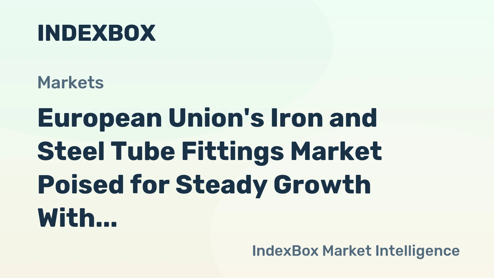 European Union's Iron and Steel Tube Fittings Market Poised for Steady Growth With 2.3% CAGR in Value Through 2035