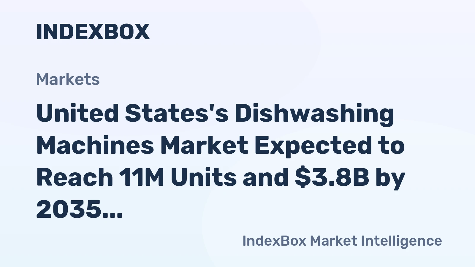 United States's Dishwashing Machines Market Expected to Reach 11M Units and $3.8B by 2035