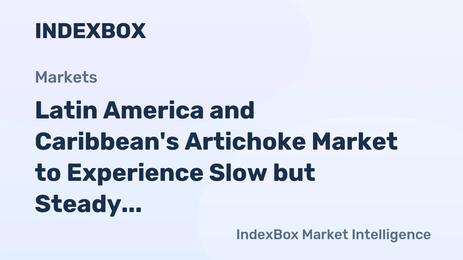 Latin America and Caribbean's Artichoke Market to Experience Slow but Steady Growth with +0.3% CAGR
