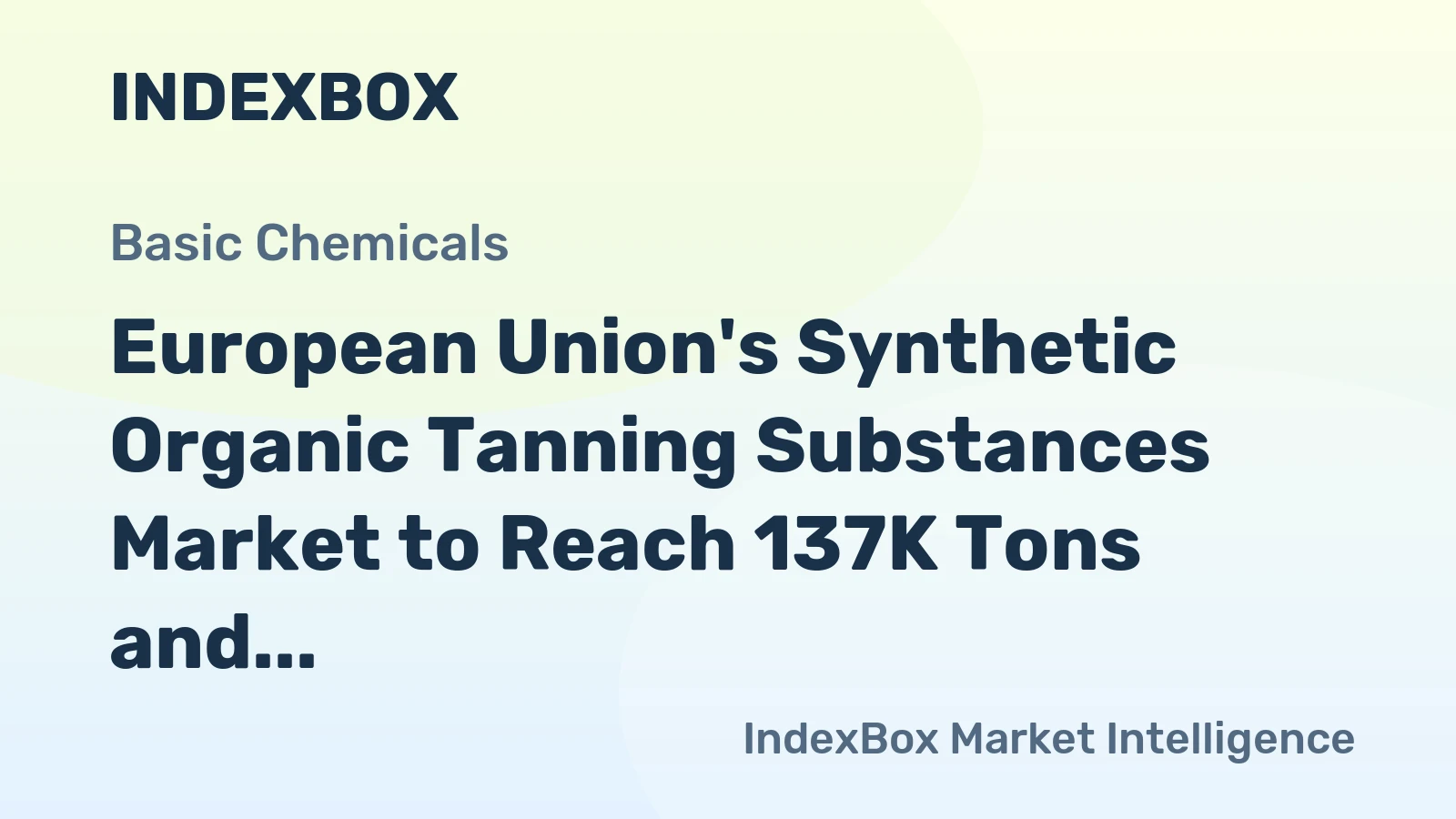 European Union's Synthetic Organic Tanning Substances Market to Reach 137K Tons and $300M