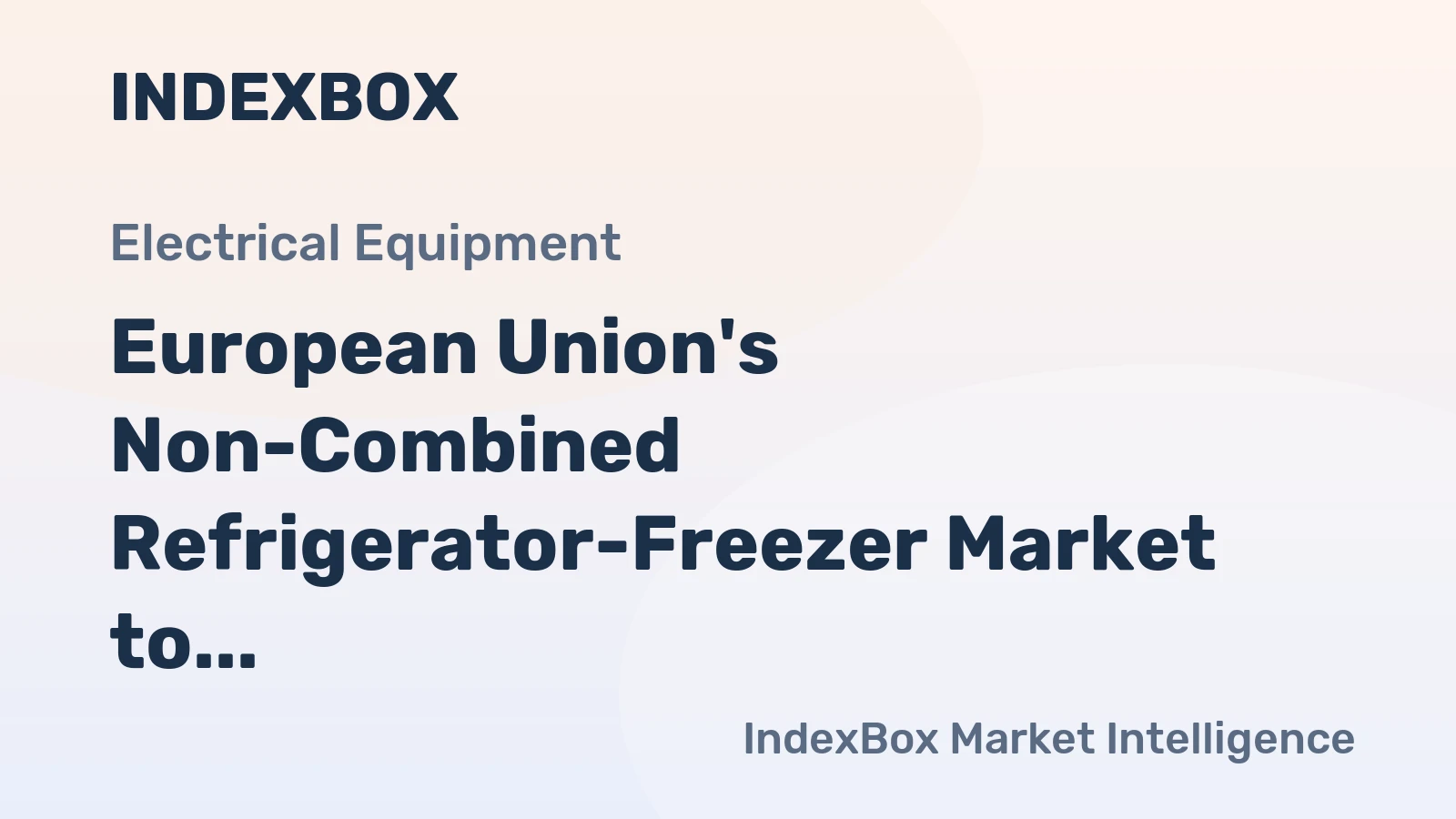 European Union's Non-Combined Refrigerator-Freezer Market to Grow at 2.1% CAGR, Reaching $4.9B by 2035