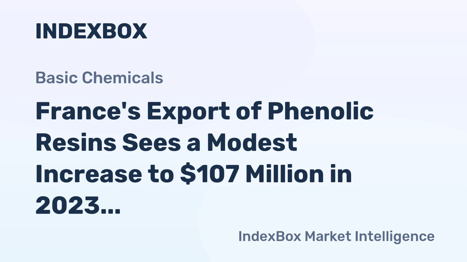France's Export of Phenolic Resins Sees a Modest Increase to $107 Million in 2023