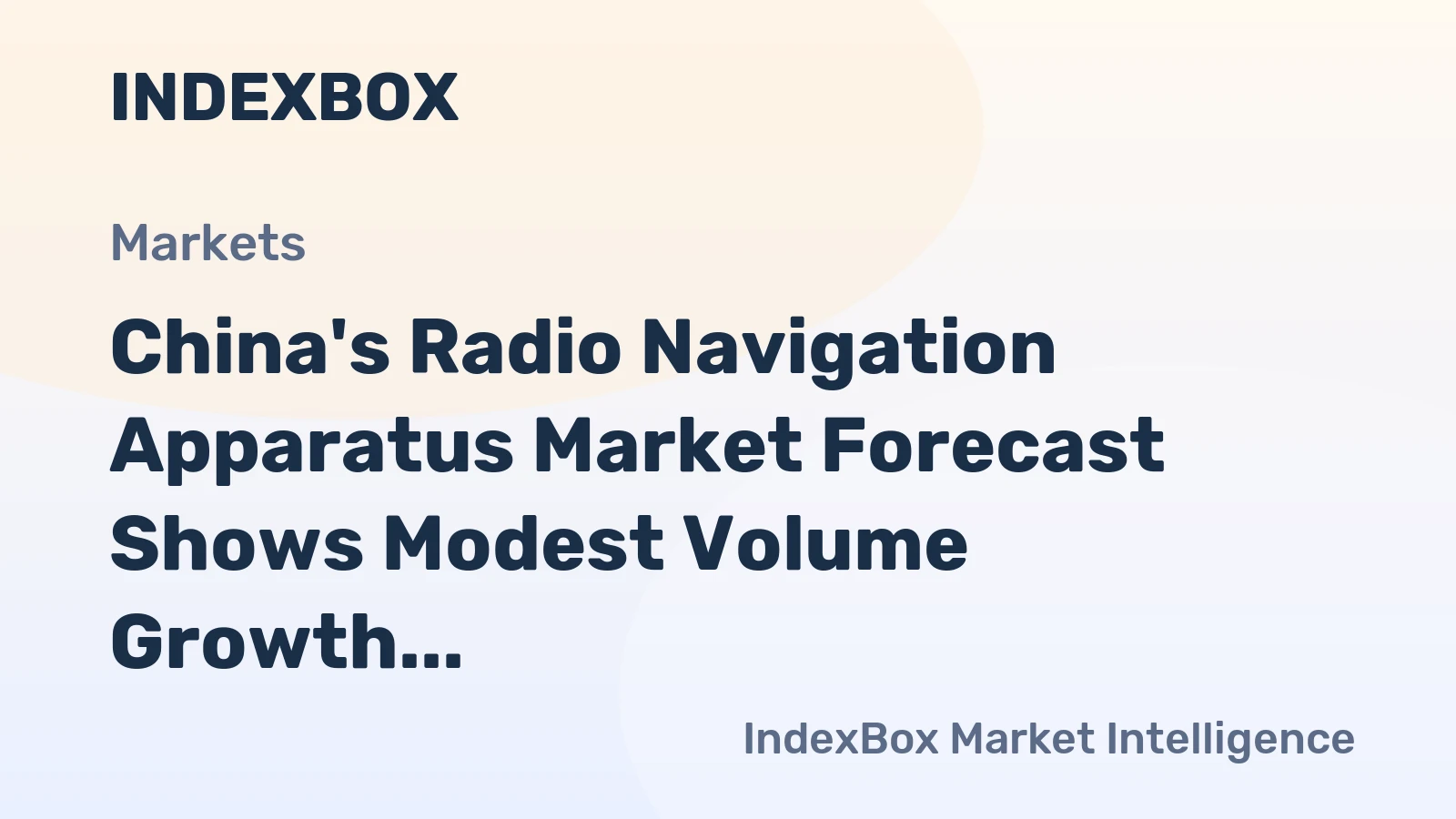 China's Radio Navigation Apparatus Market Forecast Shows Modest Volume Growth Amid Shifting Trade Flows