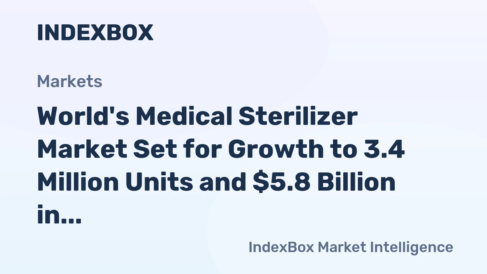 World's Medical Sterilizer Market Set for Growth to 3.4 Million Units and $5.8 Billion in Value