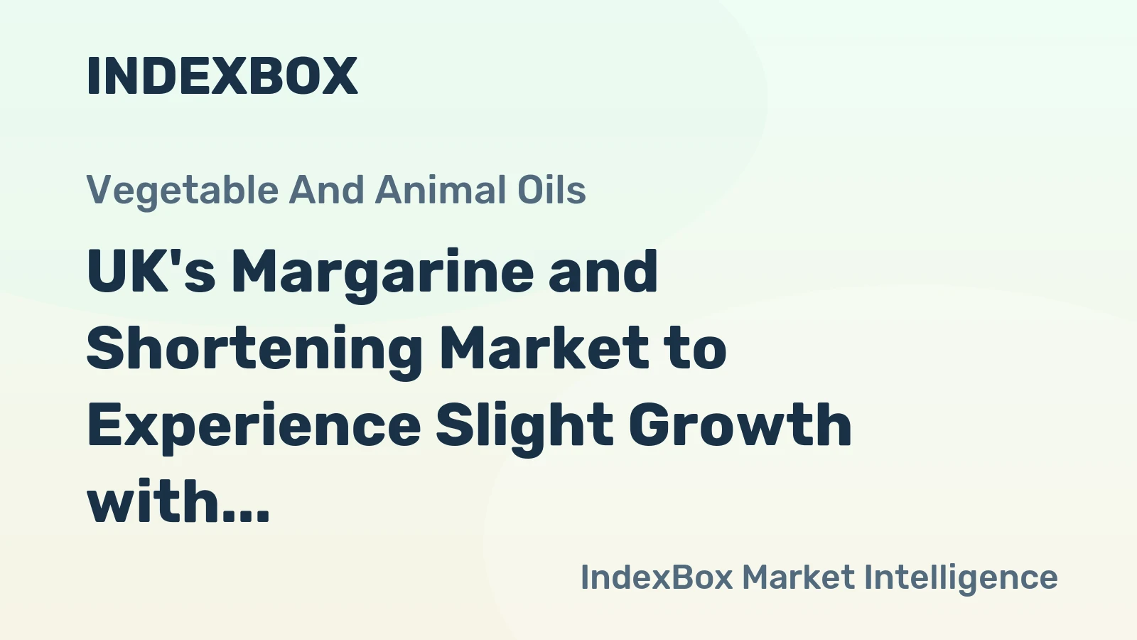 UK's Margarine and Shortening Market to Experience Slight Growth with CAGR of +0.5% over Next Decade