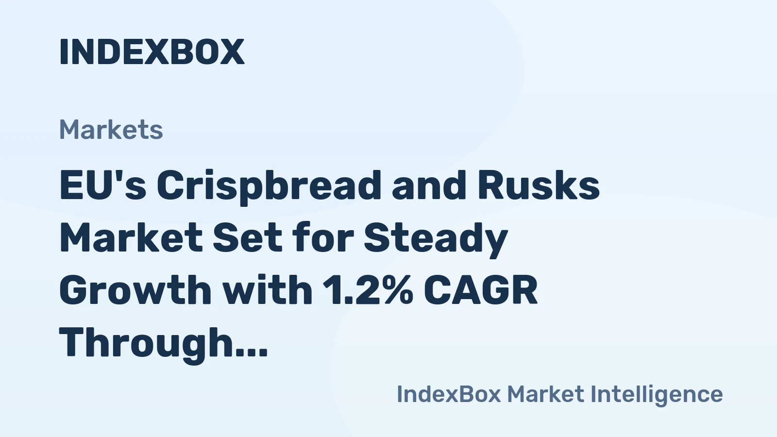 EU's Crispbread and Rusks Market Set for Steady Growth with 1.2% CAGR Through 2035