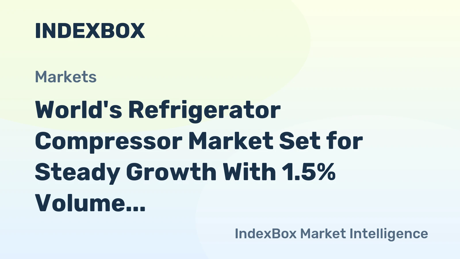 World's Refrigerator Compressor Market Set for Steady Growth With 1.5% Volume CAGR Through 2035