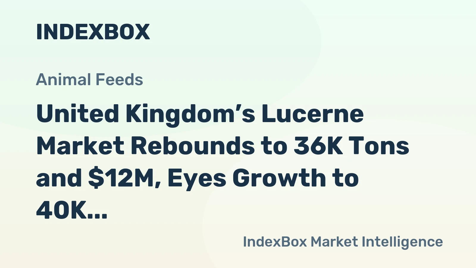 United Kingdom’s Lucerne Market Rebounds to 36K Tons and $12M, Eyes Growth to 40K Tons