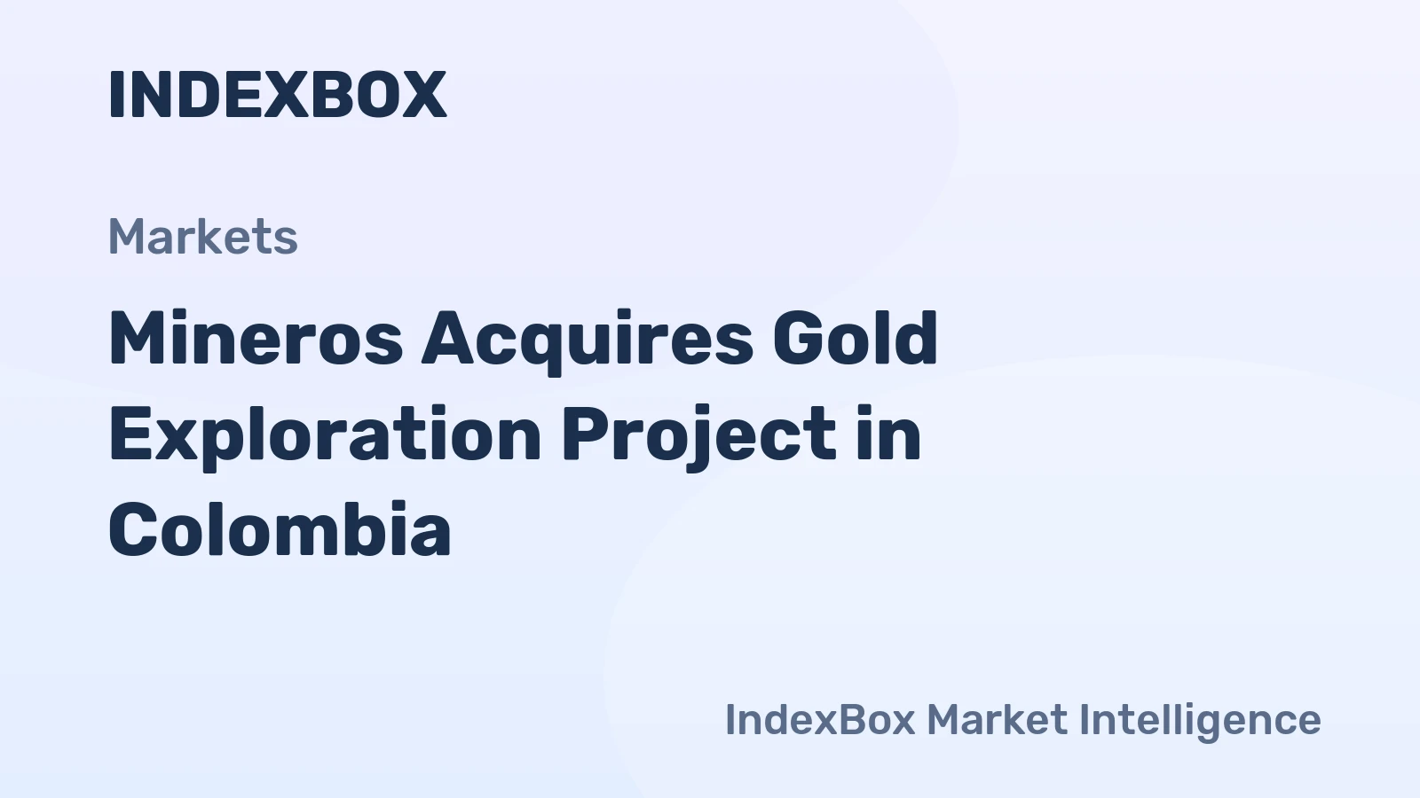 Mineros Acquires Gold Exploration Project in Colombia