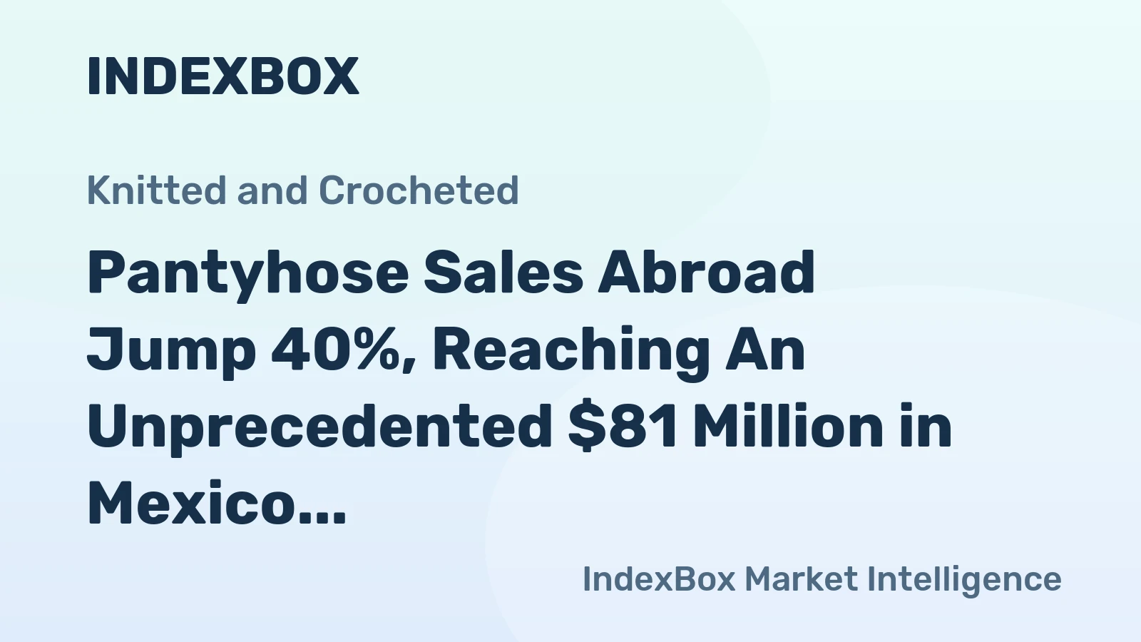 Pantyhose Sales Abroad Jump 40%, Reaching An Unprecedented $81 Million in Mexico for 2024