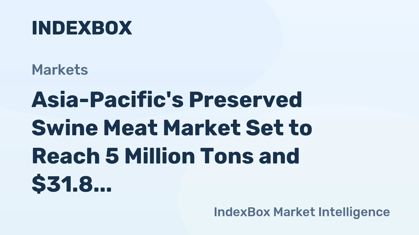 Asia-Pacific's Preserved Swine Meat Market Set to Reach 5 Million Tons and $31.8 Billion