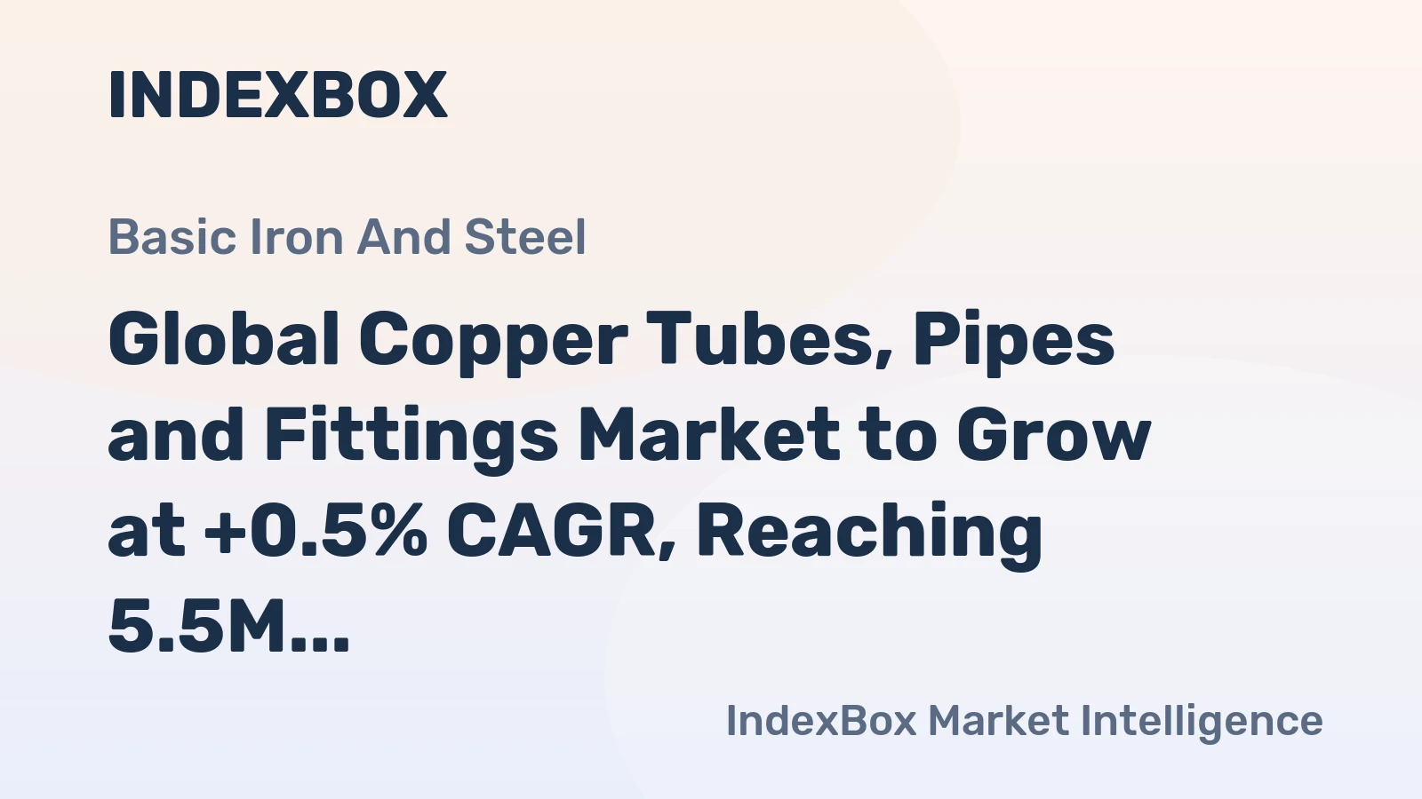 Global Copper Tubes, Pipes and Fittings Market to Grow at +0.5% CAGR, Reaching 5.5M Tons by 2035