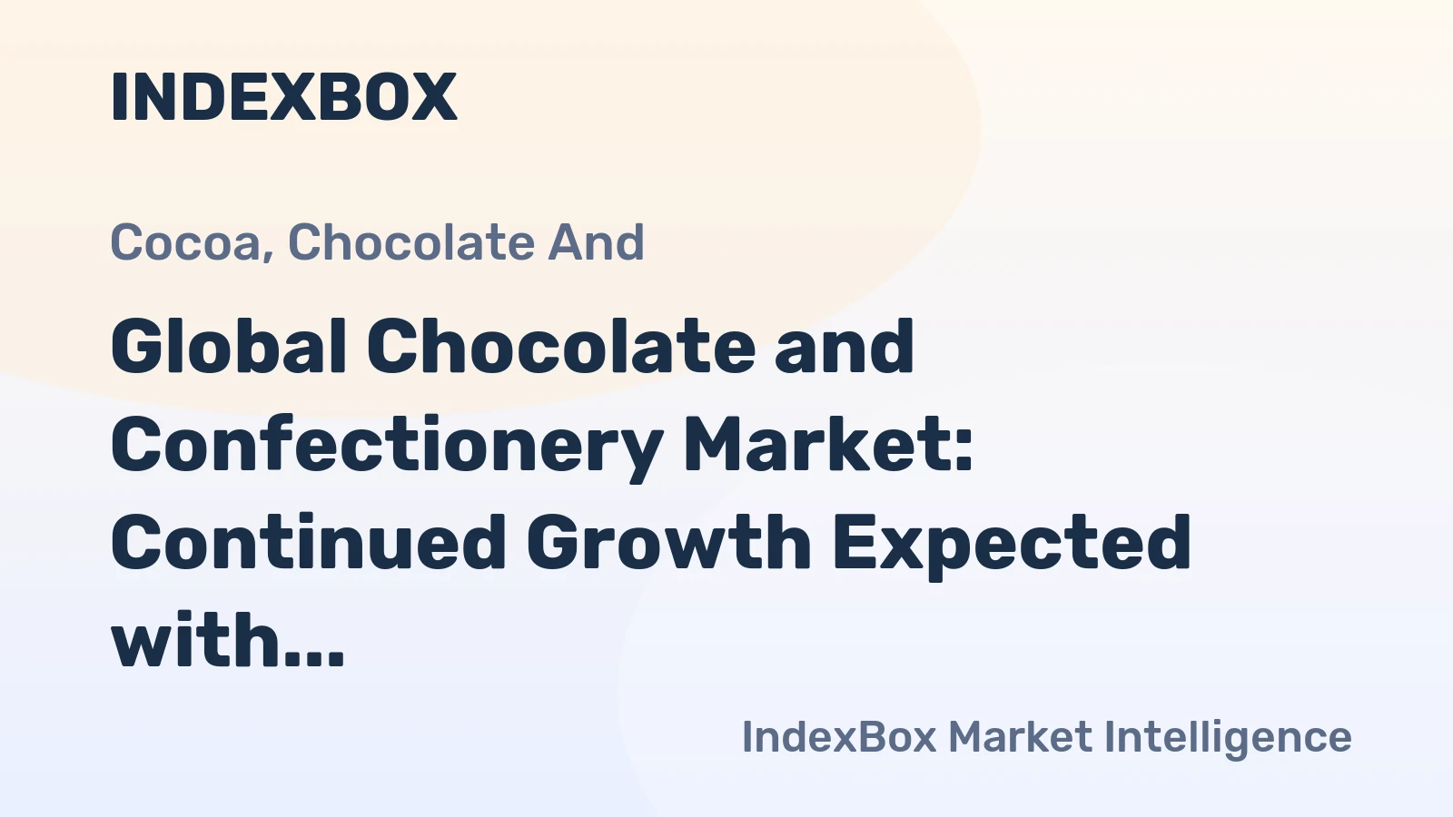 Global Chocolate and Confectionery Market: Continued Growth Expected with 1.2% CAGR Increase