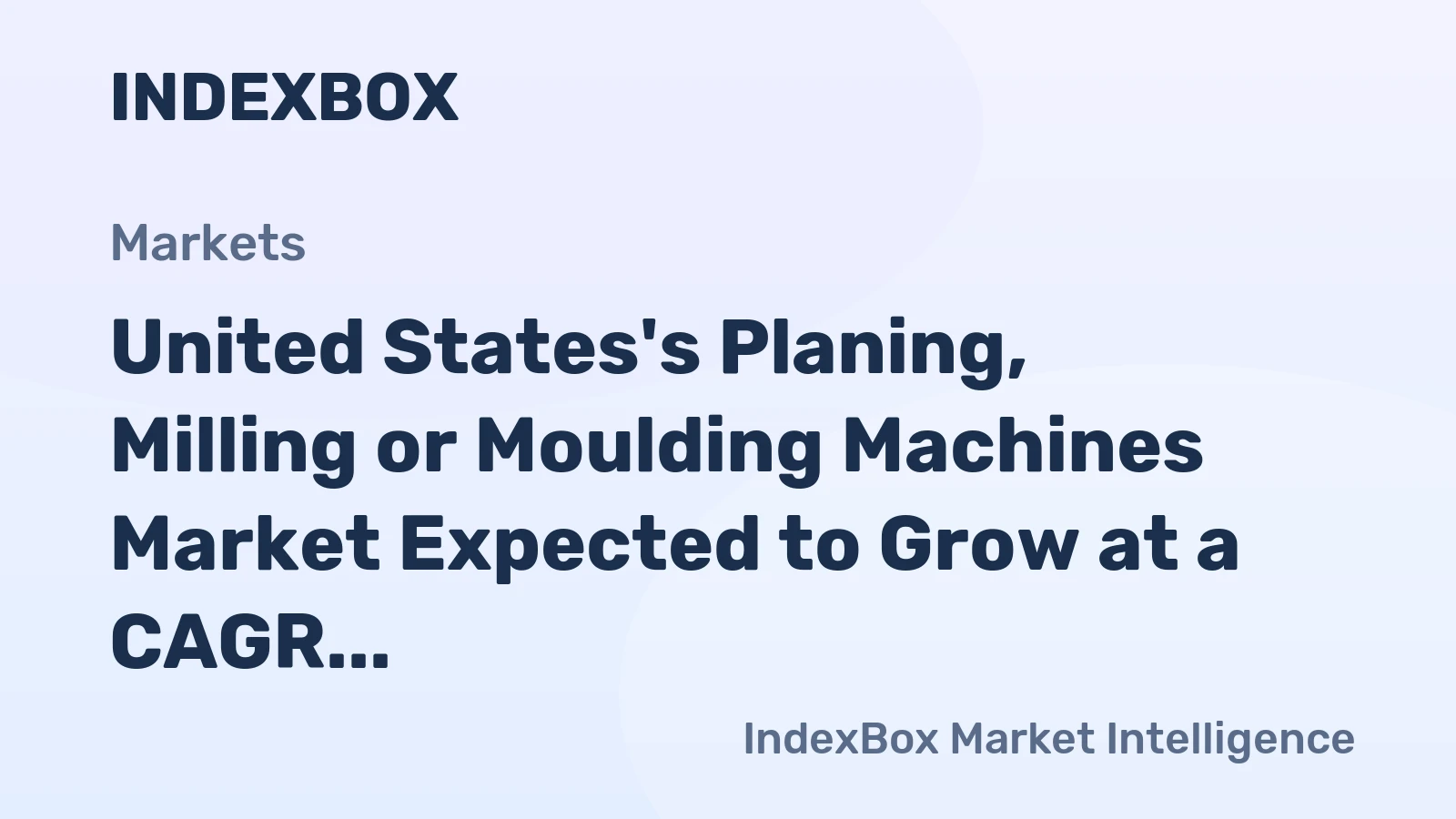 United States's Planing, Milling or Moulding Machines Market Expected to Grow at a CAGR of +0.9% by 2035