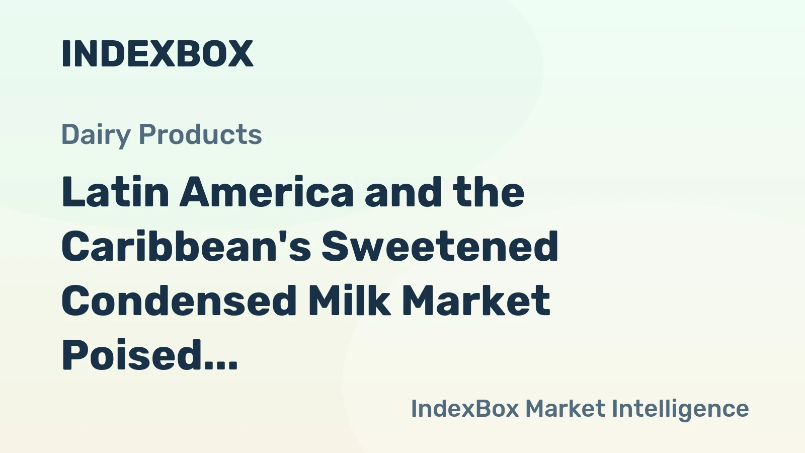 Latin America and the Caribbean's Sweetened Condensed Milk Market Poised for Steady Growth With a 2.7% CAGR in Value Through 2035