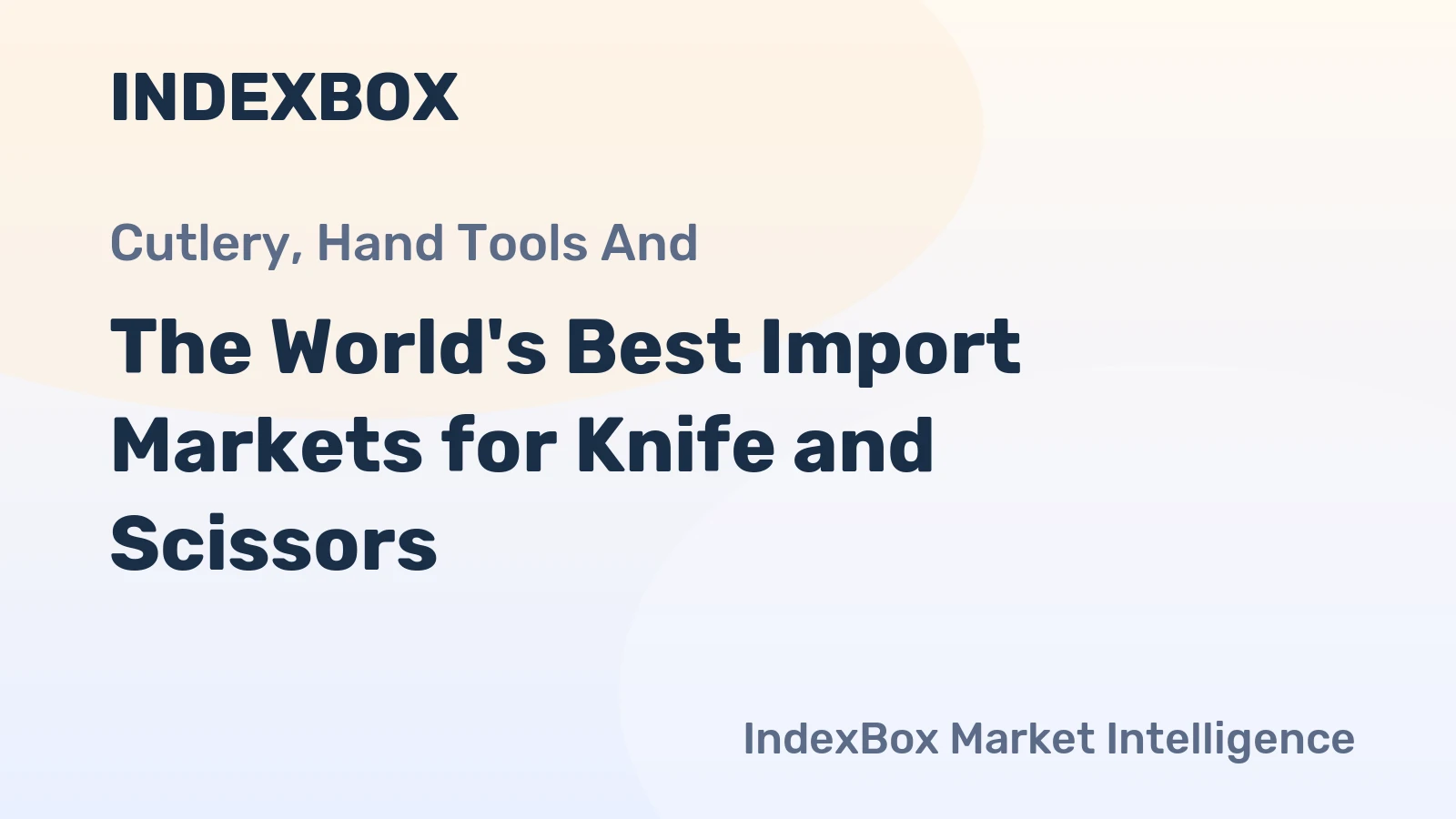 The World's Best Import Markets for Knife and Scissors