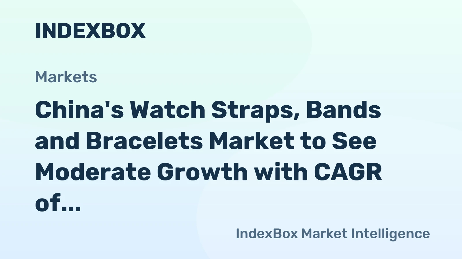 China's Watch Straps, Bands and Bracelets Market to See Moderate Growth with CAGR of +1.5% through 2035