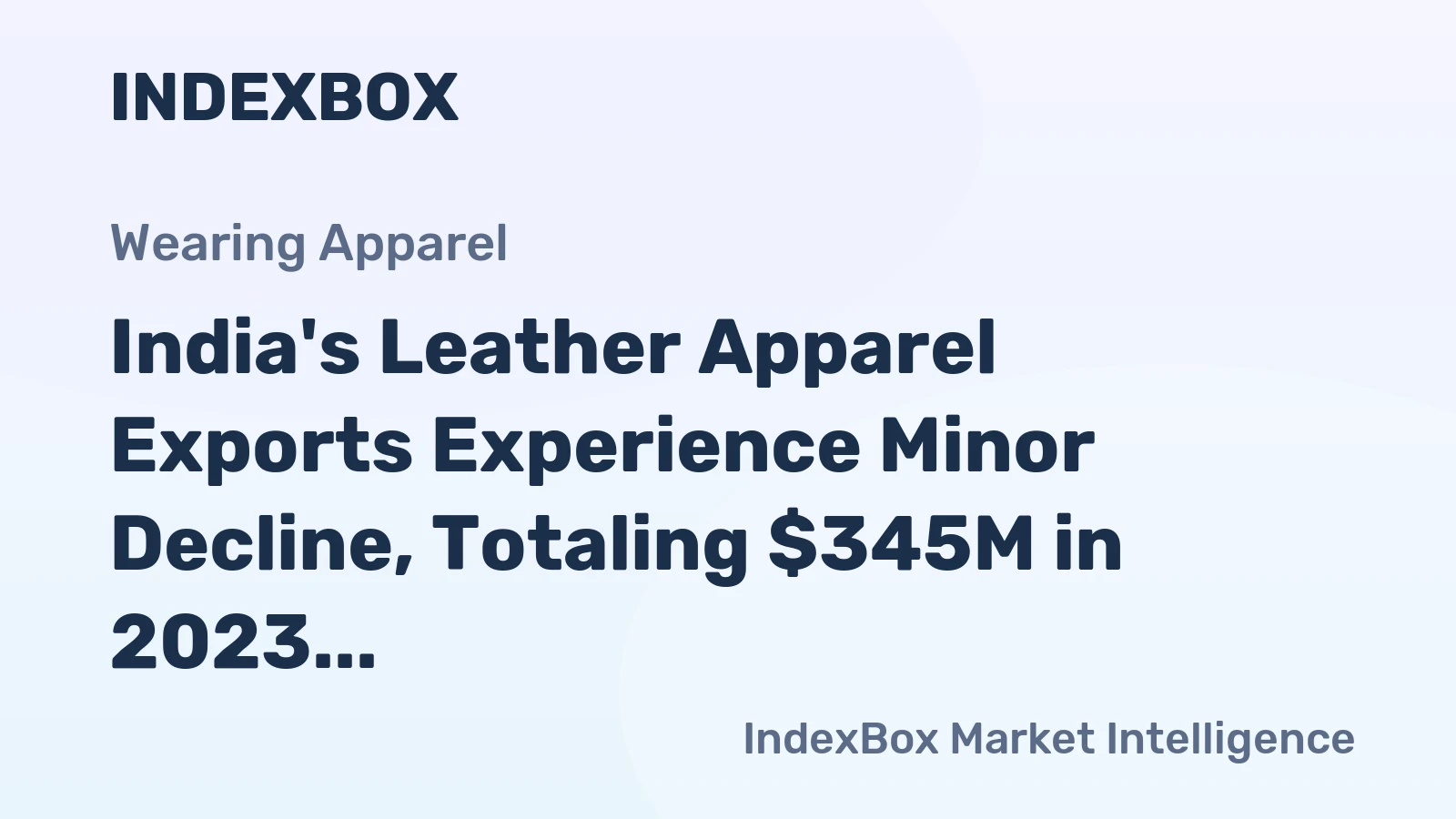 India's Leather Apparel Exports Experience Minor Decline, Totaling $345M in 2023