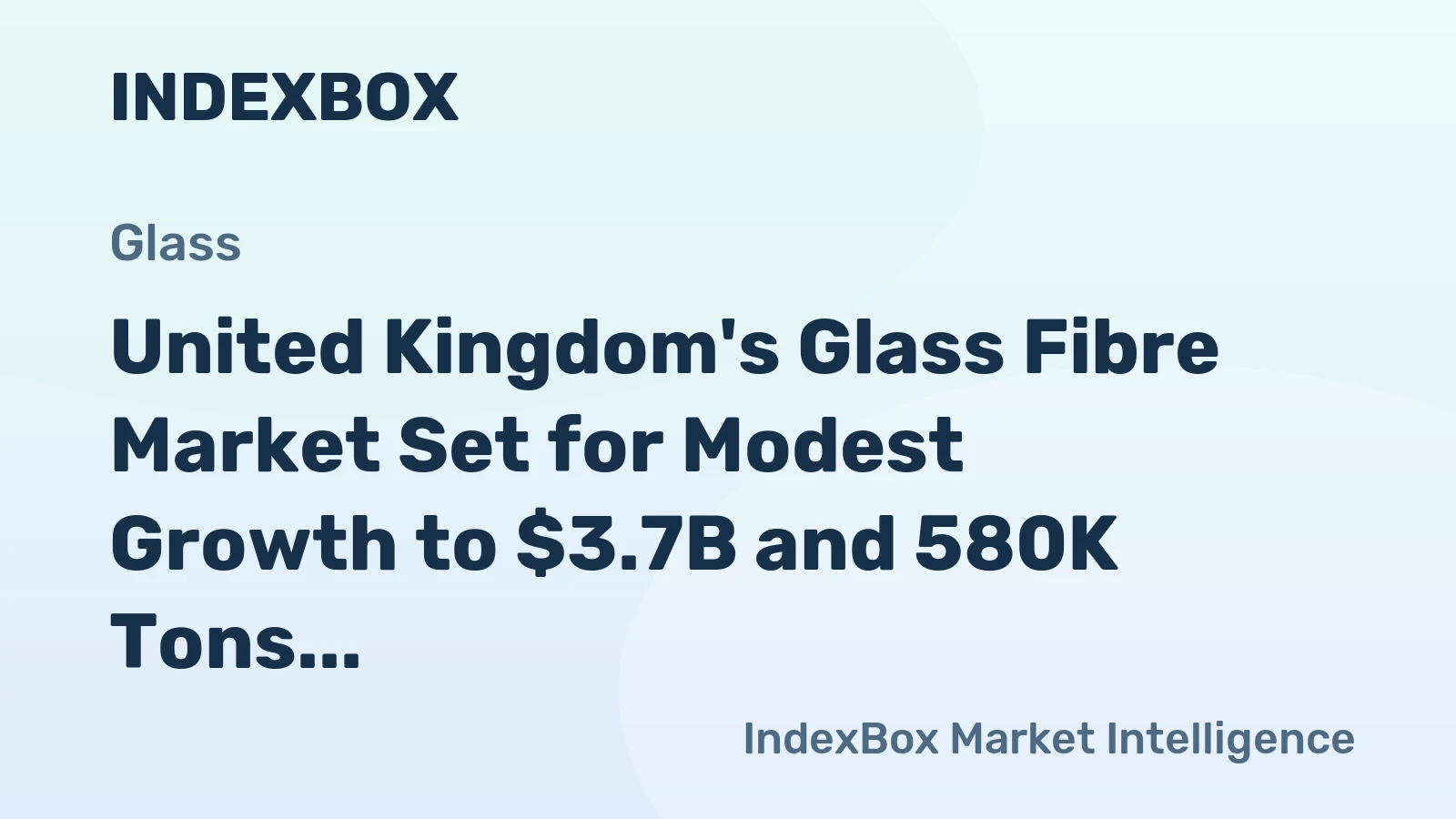 United Kingdom's Glass Fibre Market Set for Modest Growth to $3.7B and 580K Tons by 2035