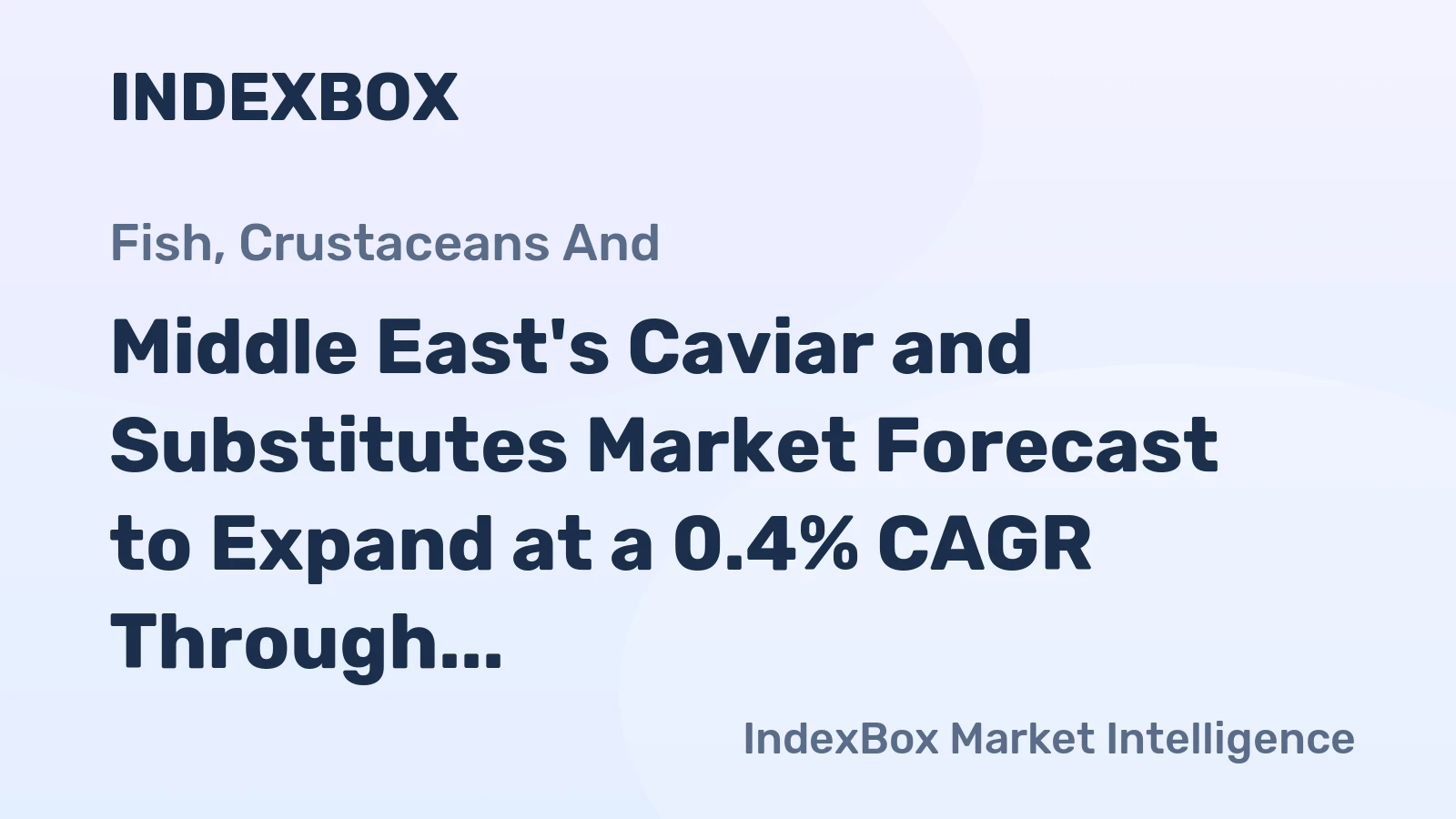 Middle East's Caviar and Substitutes Market Forecast to Expand at a 0.4% CAGR Through 2035
