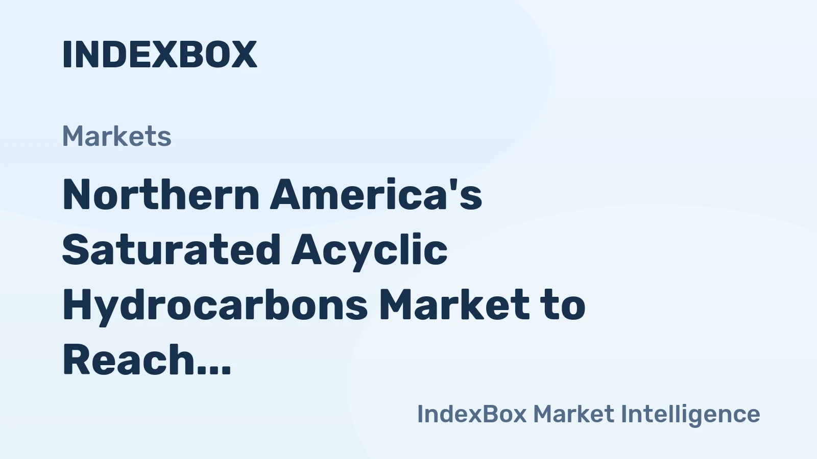 Northern America's Saturated Acyclic Hydrocarbons Market to Reach 3.2 Million Tons and $2.5 Billion