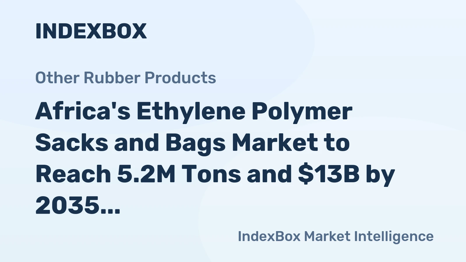 Africa's Ethylene Polymer Sacks and Bags Market to Reach 5.2M Tons and $13B by 2035