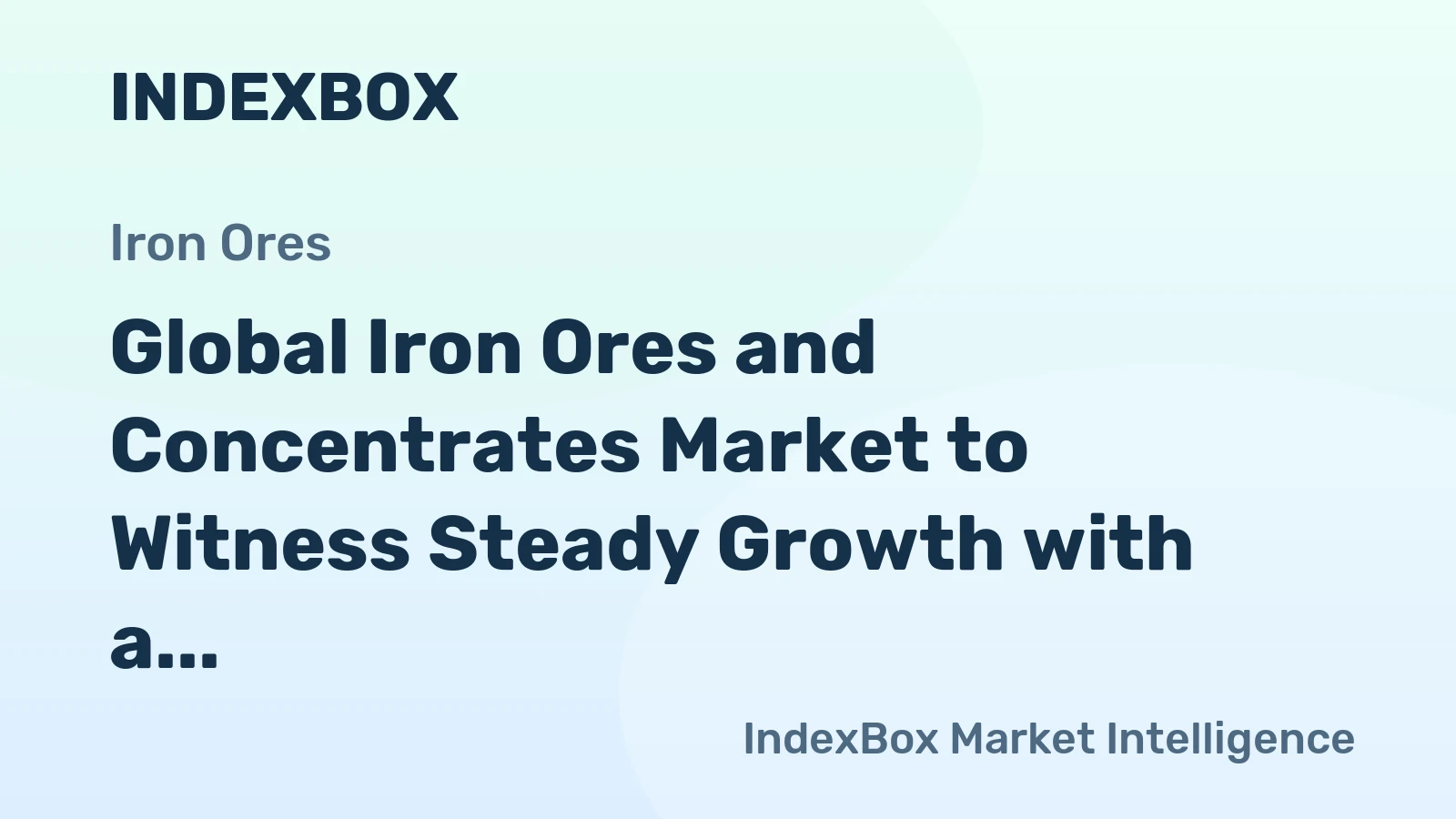 Global Iron Ores and Concentrates Market to Witness Steady Growth with a CAGR of +2.1% from 2024 to 2035