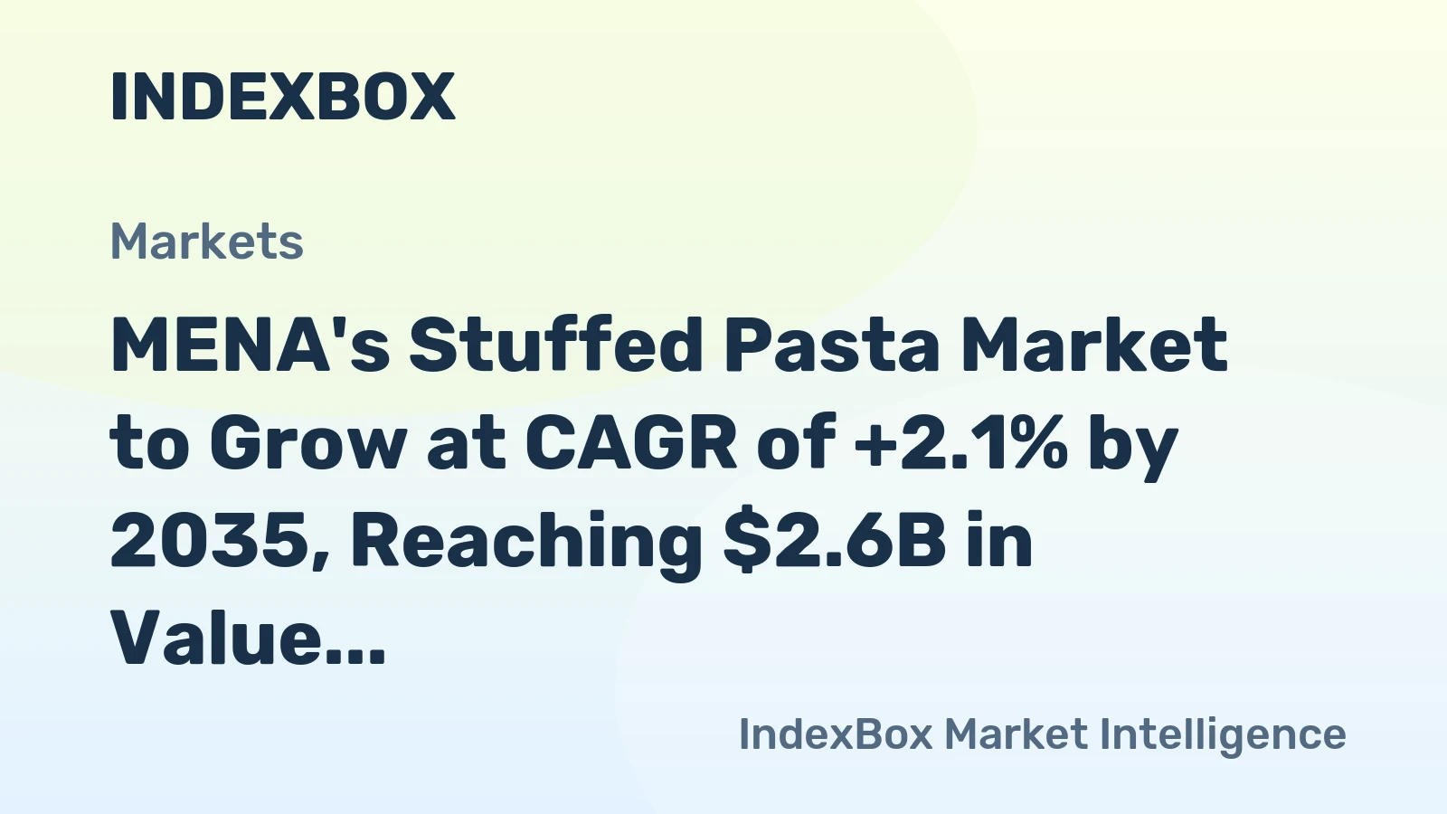 MENA's Stuffed Pasta Market to Grow at CAGR of +2.1% by 2035, Reaching $2.6B in Value