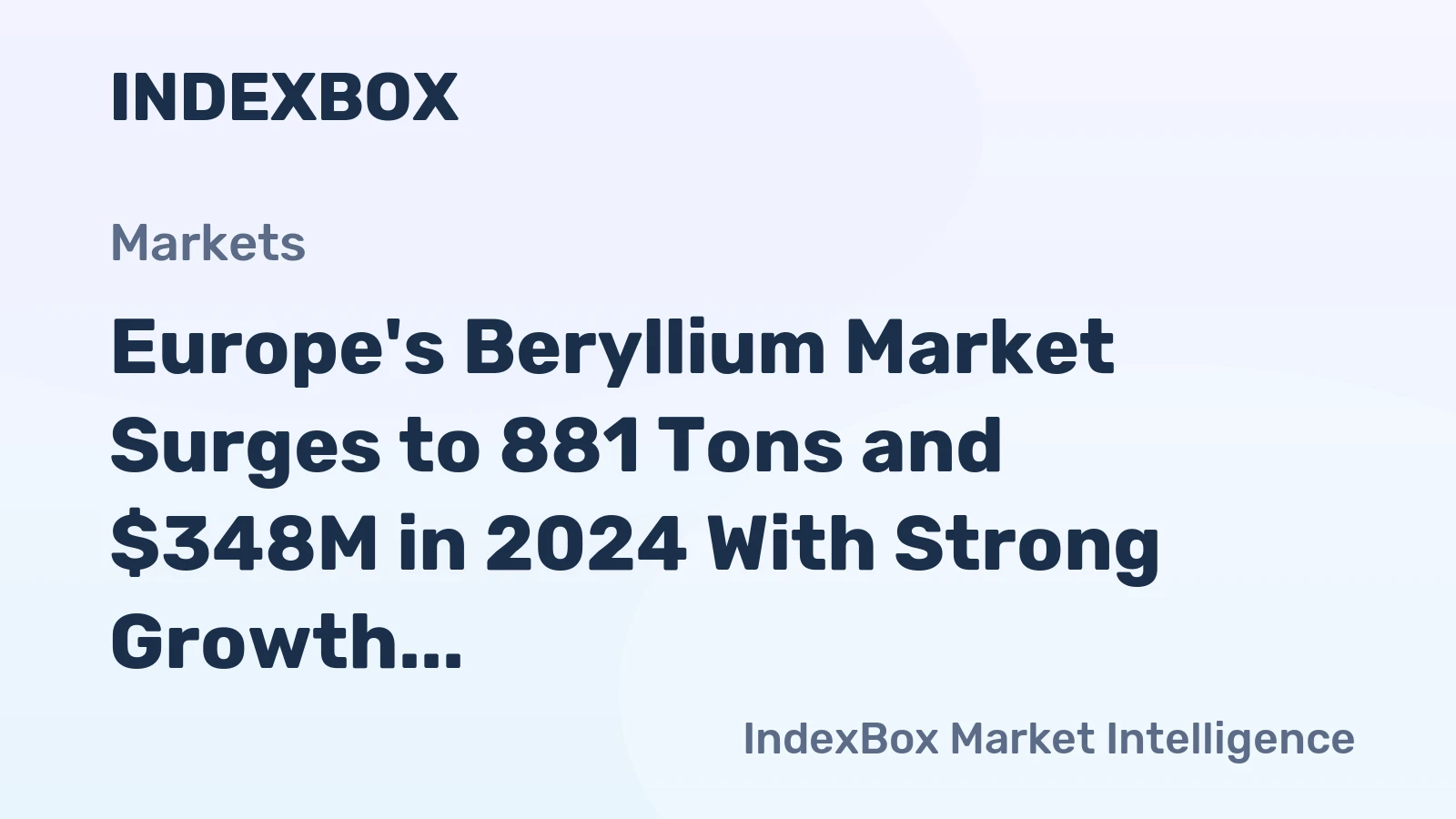 Europe's Beryllium Market Surges to 881 Tons and $348M in 2024 With Strong Growth Forecast