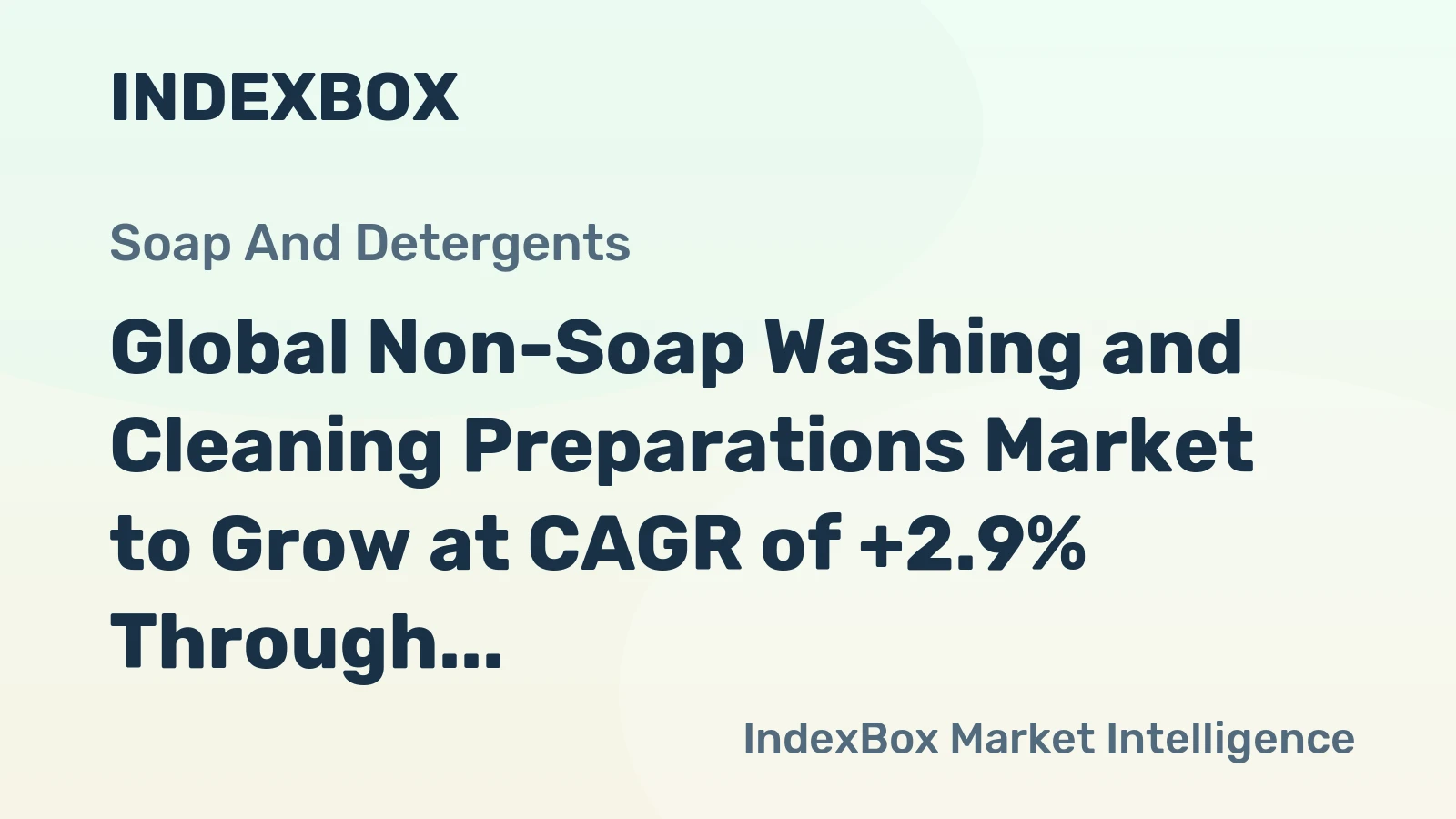 Global Non-Soap Washing and Cleaning Preparations Market to Grow at CAGR of +2.9% Through 2035