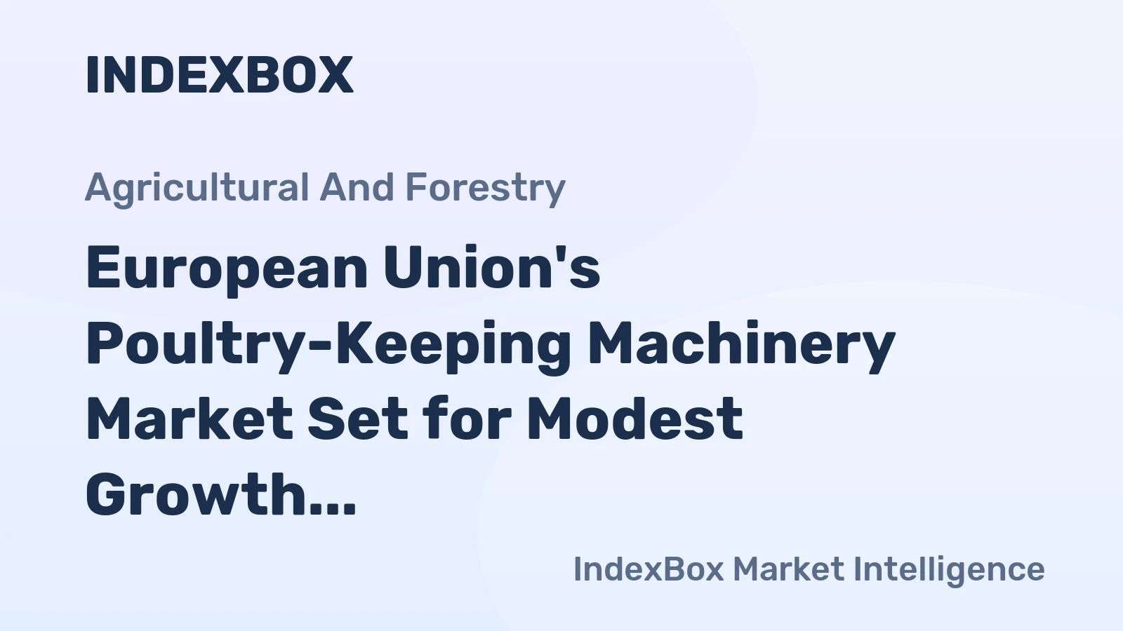 European Union's Poultry-Keeping Machinery Market Set for Modest Growth With a 0.8% CAGR Through 2035