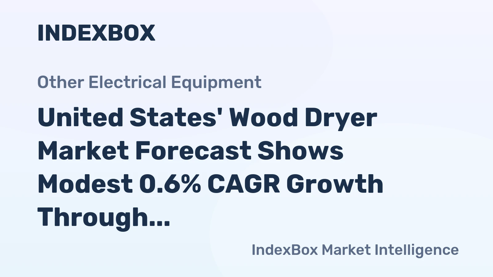United States' Wood Dryer Market Forecast Shows Modest 0.6% CAGR Growth Through 2035