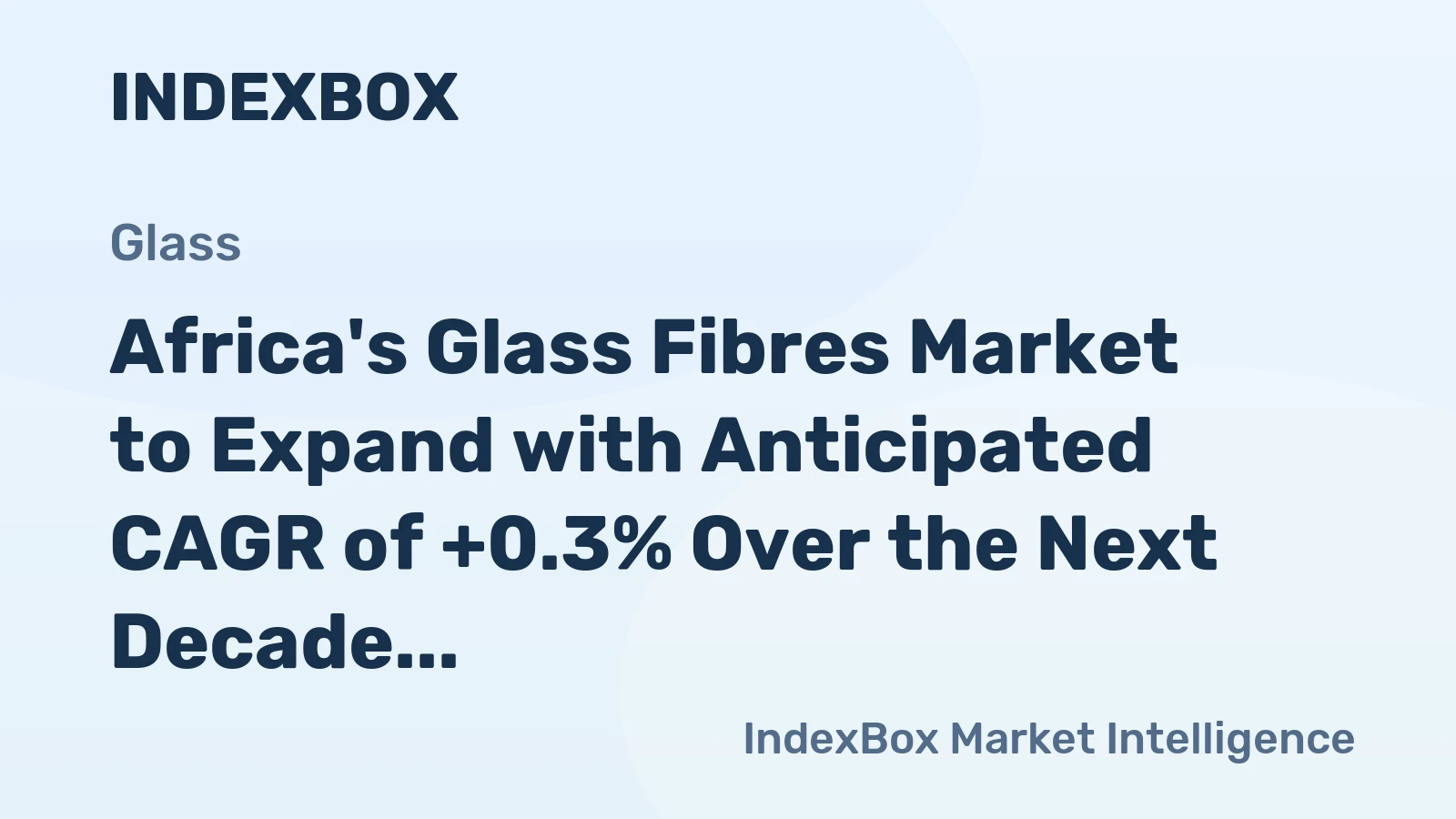 Africa's Glass Fibres Market to Expand with Anticipated CAGR of +0.3% Over the Next Decade