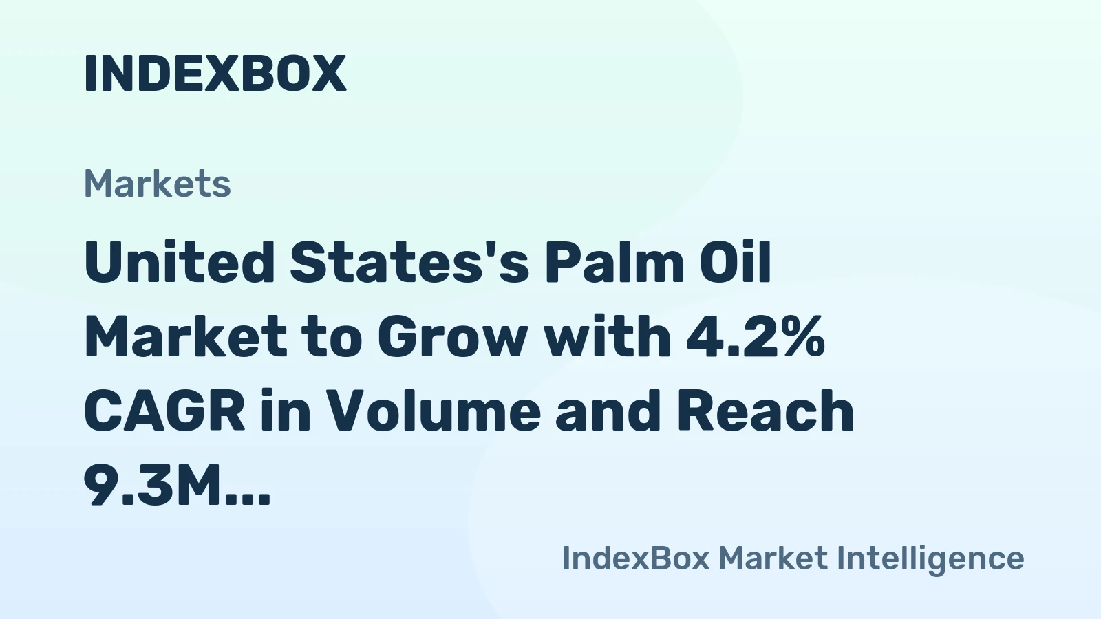 United States's Palm Oil Market to Grow with 4.2% CAGR in Volume and Reach 9.3M Tons by 2035