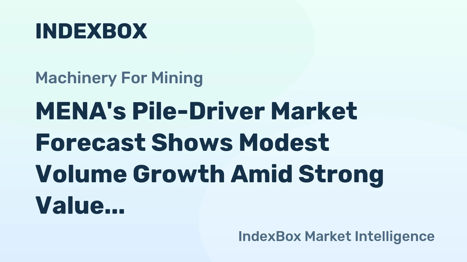 MENA's Pile-Driver Market Forecast Shows Modest Volume Growth Amid Strong Value Expansion