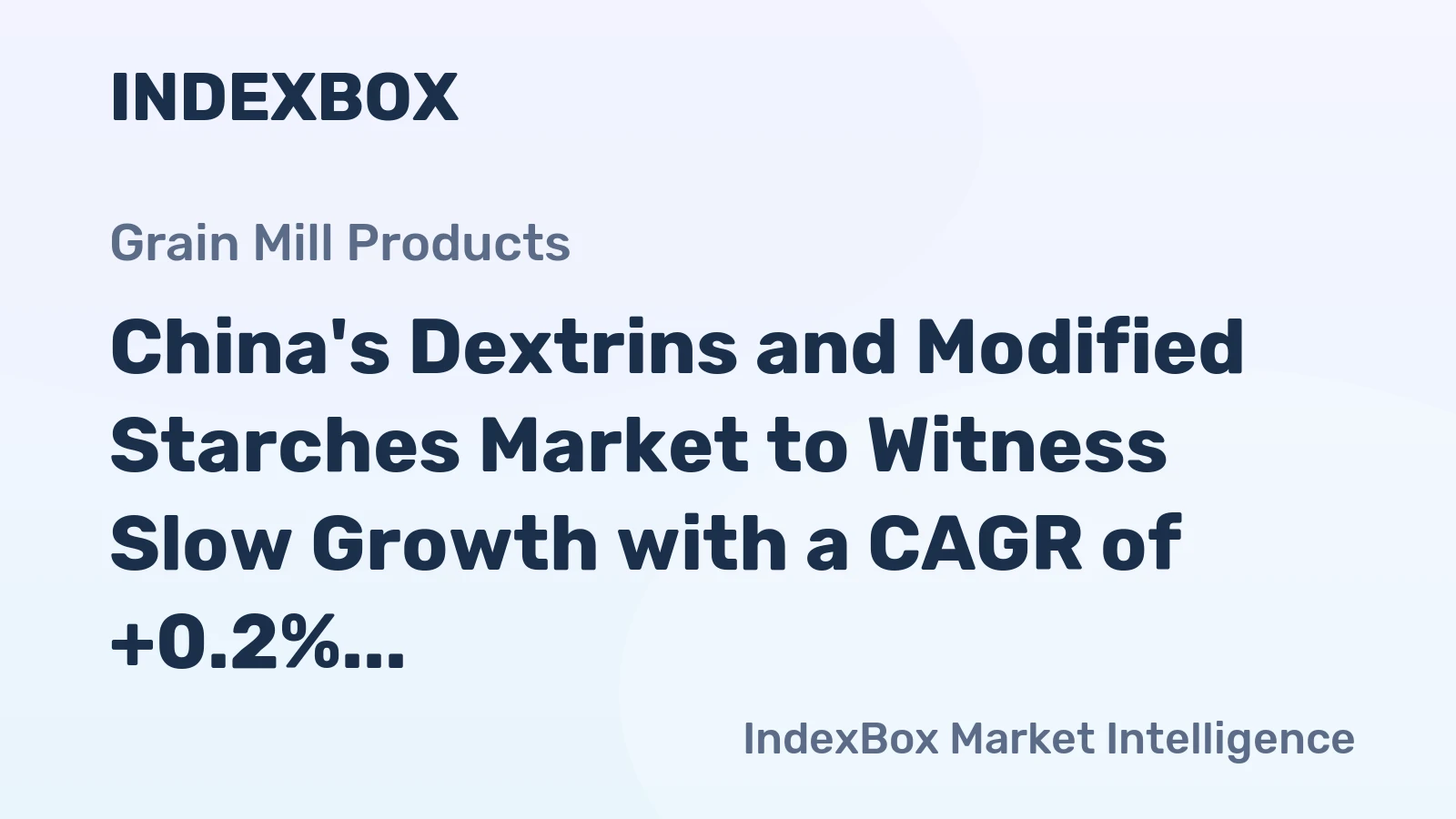 China's Dextrins and Modified Starches Market to Witness Slow Growth with a CAGR of +0.2% from 2024 to 2035