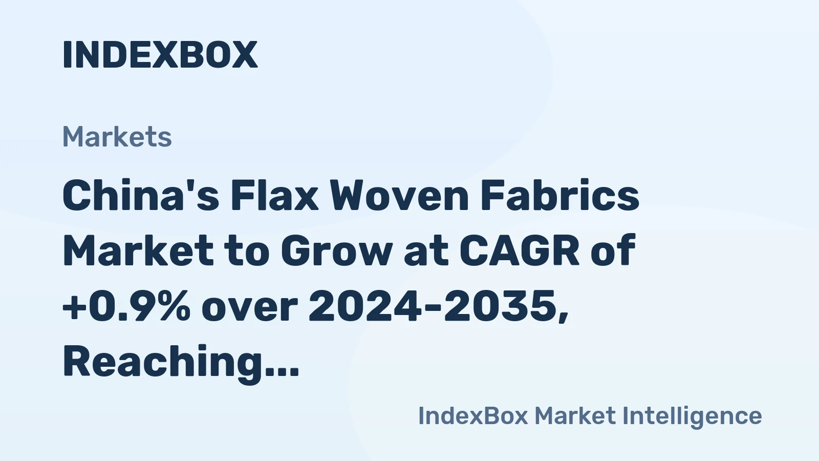 China's Flax Woven Fabrics Market to Grow at CAGR of +0.9% over 2024-2035, Reaching $1B by 2035