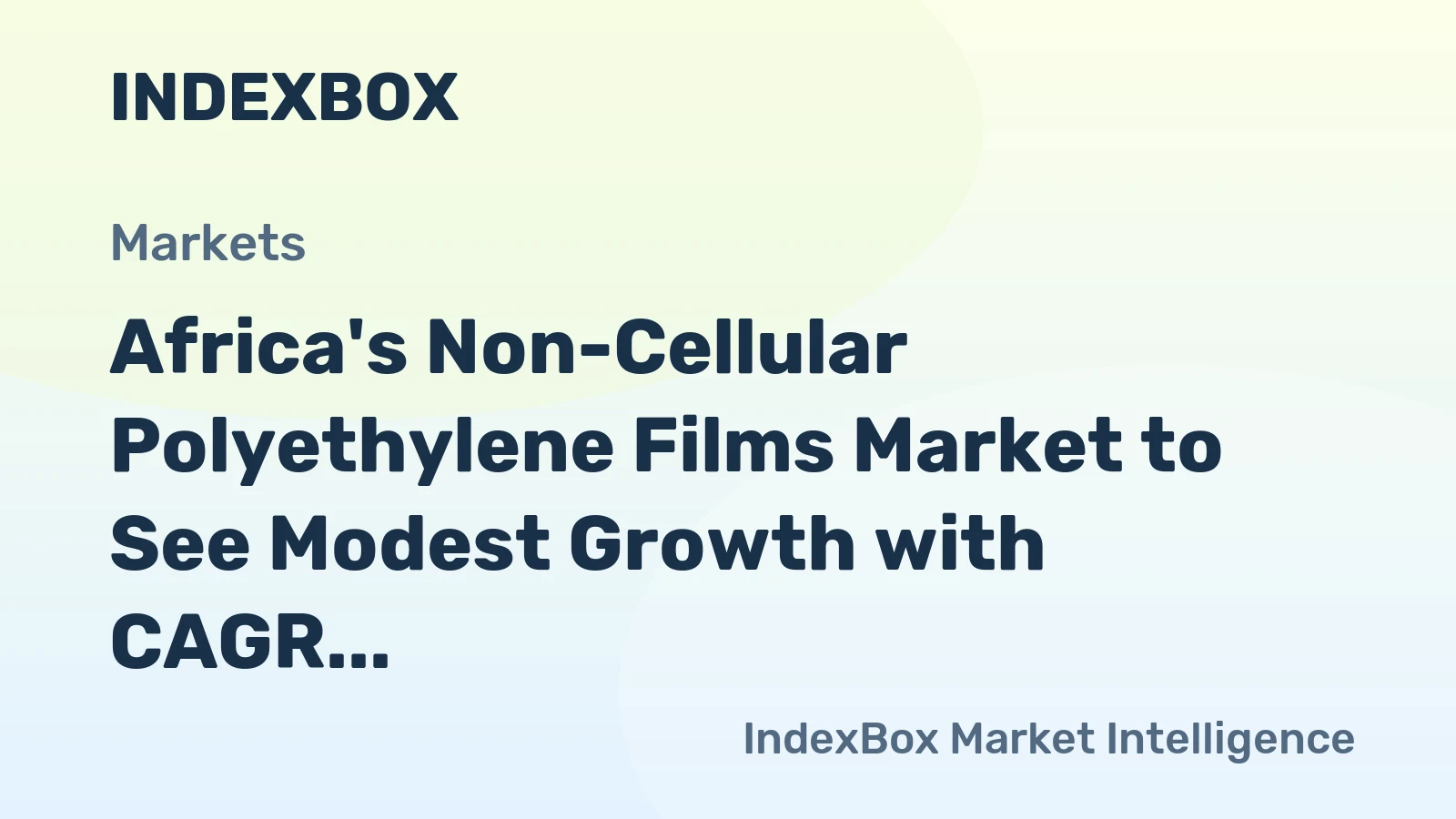 Africa's Non-Cellular Polyethylene Films Market to See Modest Growth with CAGR of +1.2% Through 2035