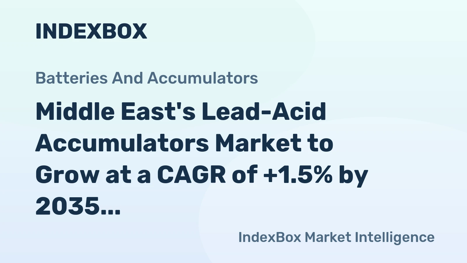 Middle East's Lead-Acid Accumulators Market to Grow at a CAGR of +1.5% by 2035