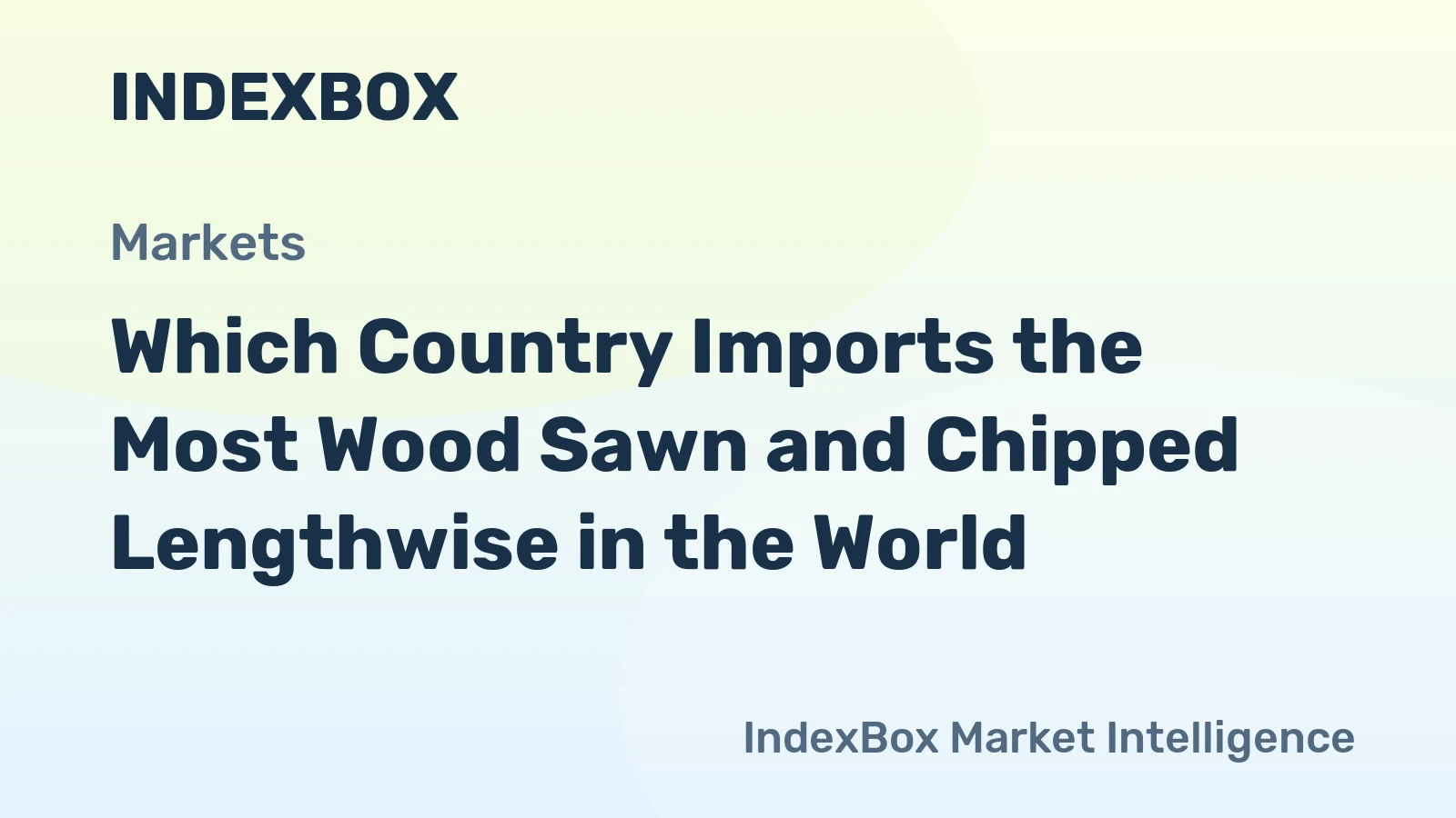 Which Country Imports the Most Wood Sawn and Chipped Lengthwise in the World?