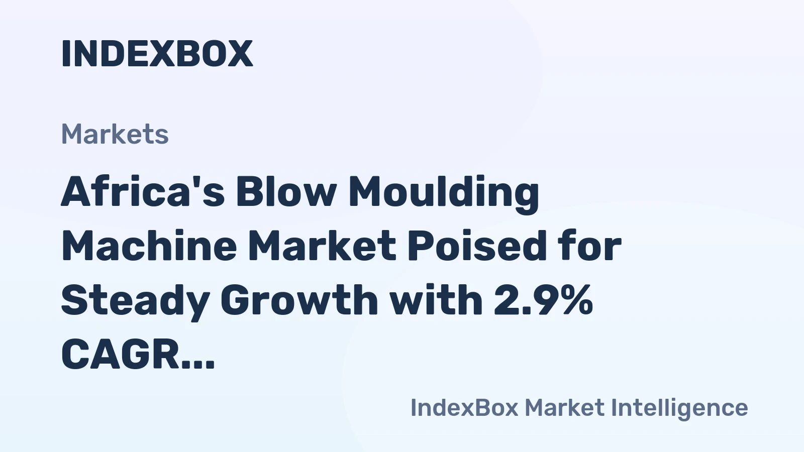 Africa's Blow Moulding Machine Market Poised for Steady Growth with 2.9% CAGR in Value