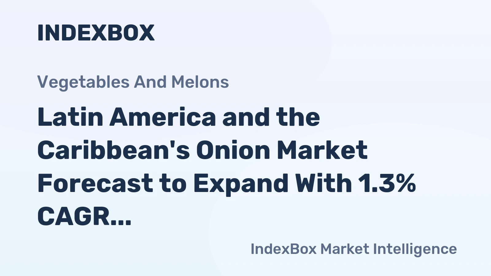Latin America and the Caribbean's Onion Market Forecast to Expand With 1.3% CAGR Through 2035