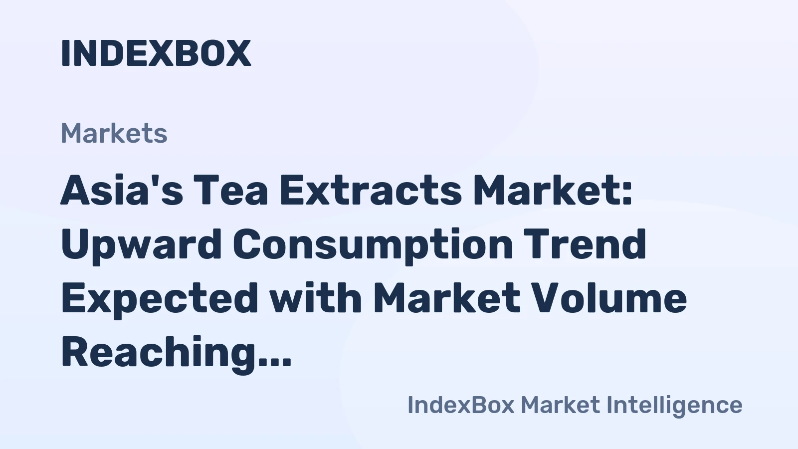 Asia's Tea Extracts Market: Upward Consumption Trend Expected with Market Volume Reaching 807K Tons and Value at $6.2B by 2035