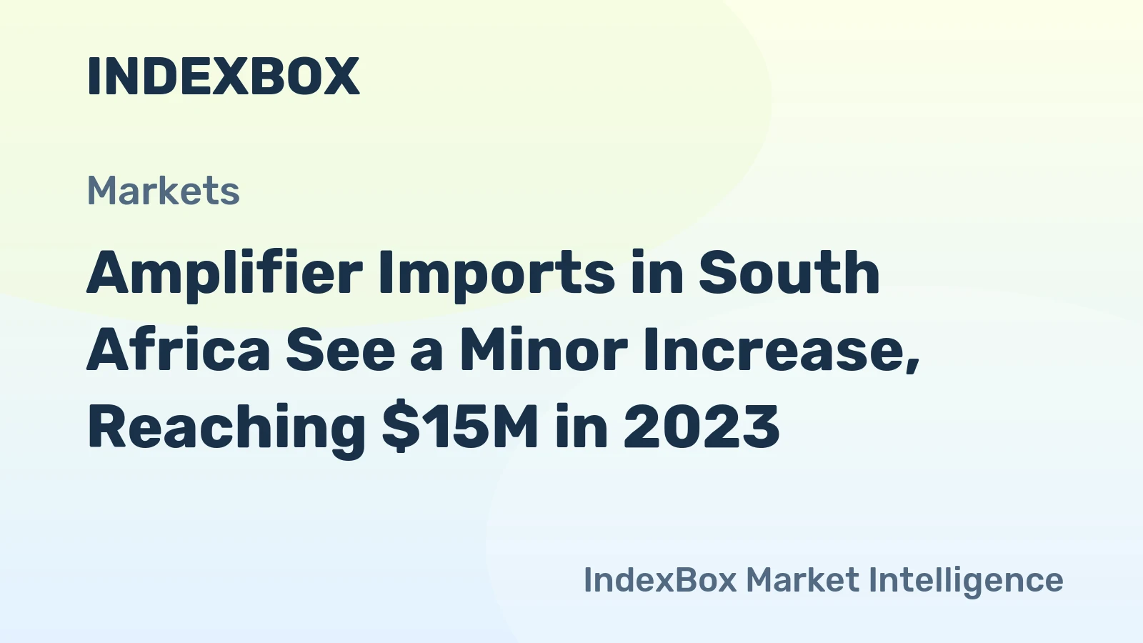 Amplifier Imports in South Africa See a Minor Increase, Reaching $15M in 2023