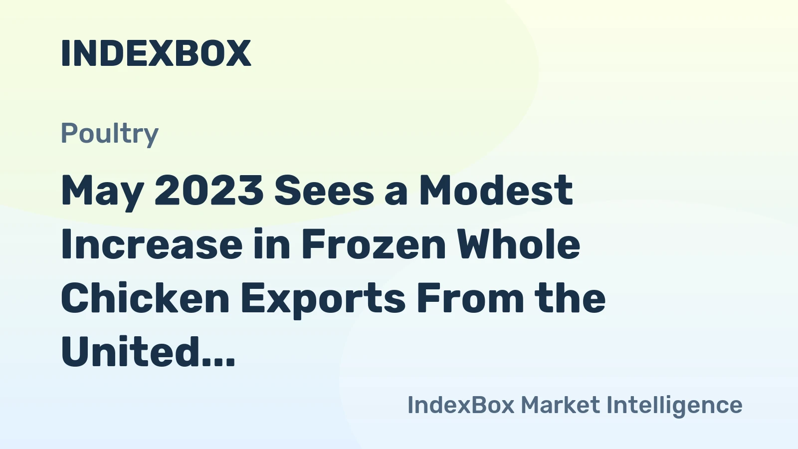 May 2023 Sees a Modest Increase in Frozen Whole Chicken Exports From the United States, Reaching $2.1M.