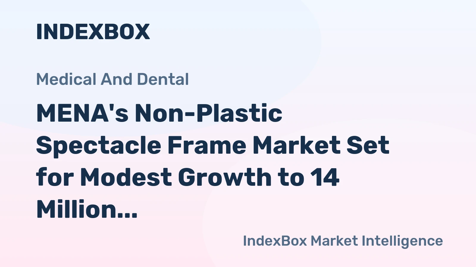 MENA's Non-Plastic Spectacle Frame Market Set for Modest Growth to 14 Million Units