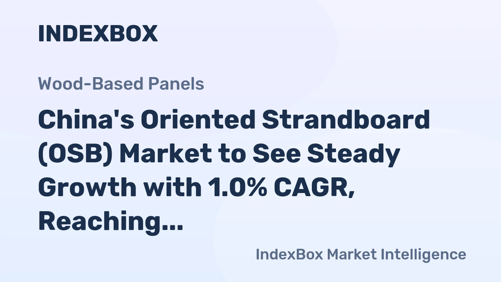 China's Oriented Strandboard (OSB) Market to See Steady Growth with 1.0% CAGR, Reaching $3.9B by 2035