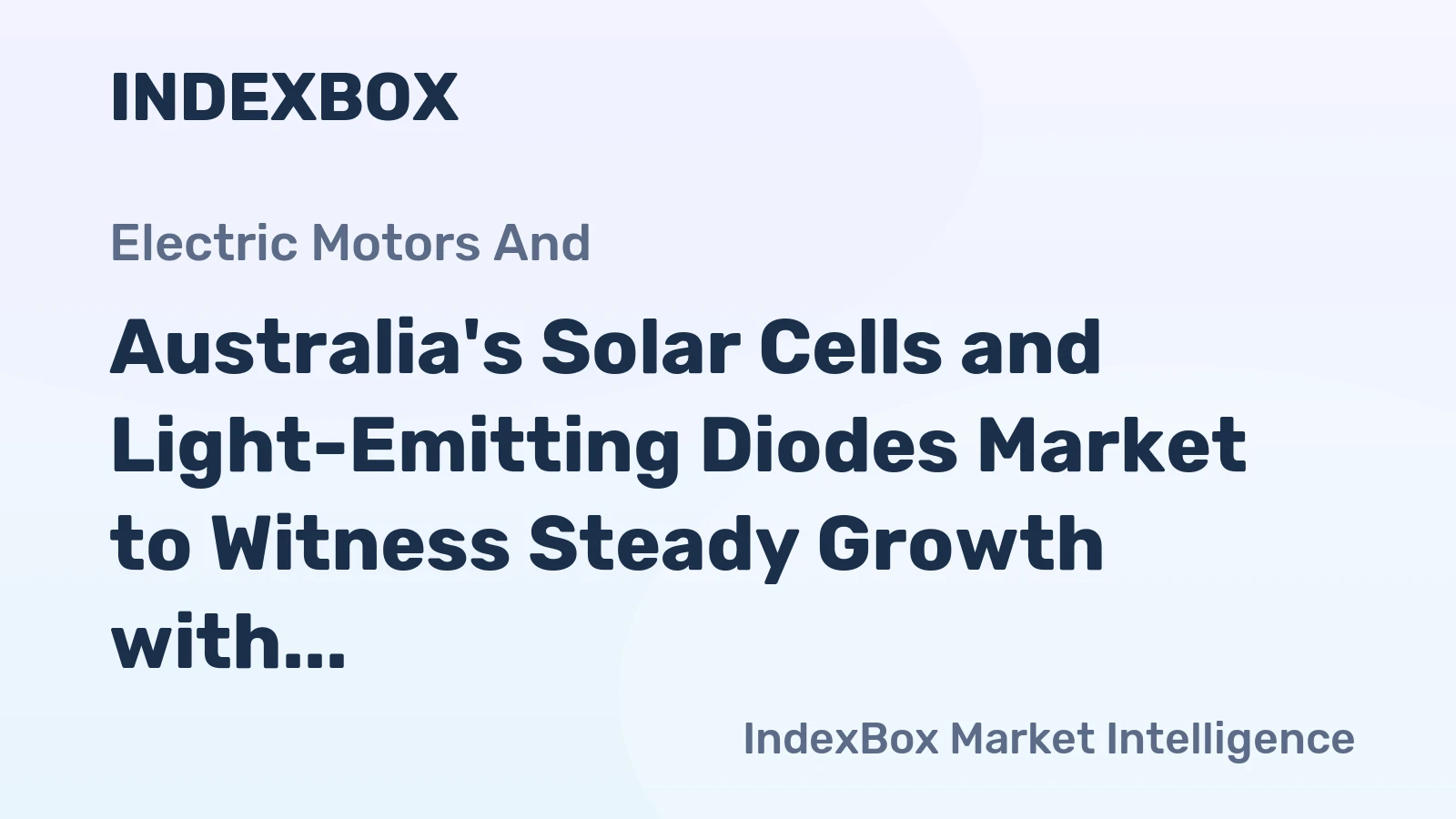 Australia's Solar Cells and Light-Emitting Diodes Market to Witness Steady Growth with a CAGR of +1.6% from 2024 to 2035
