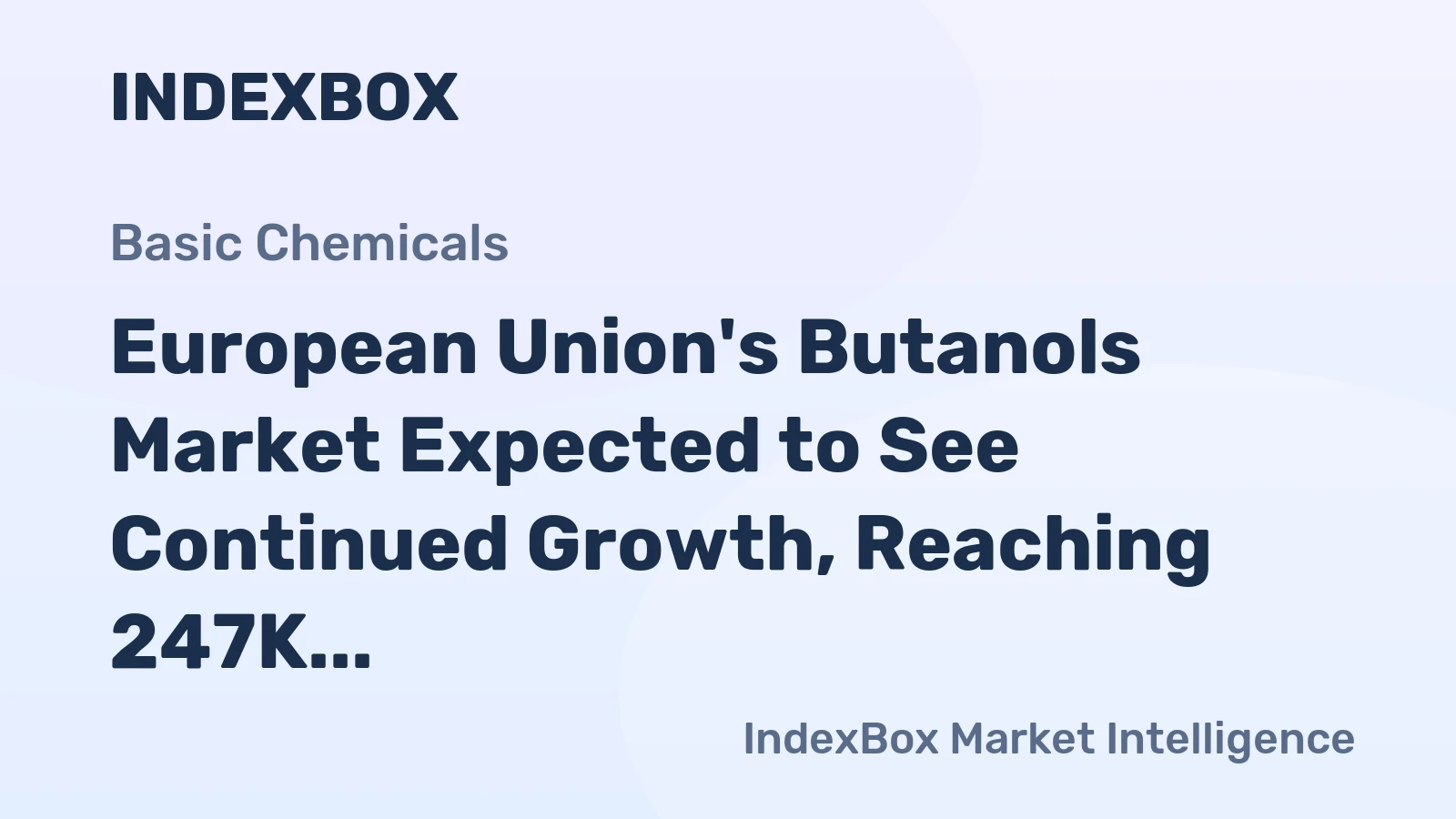 European Union's Butanols Market Expected to See Continued Growth, Reaching 247K tons and $667M by 2035