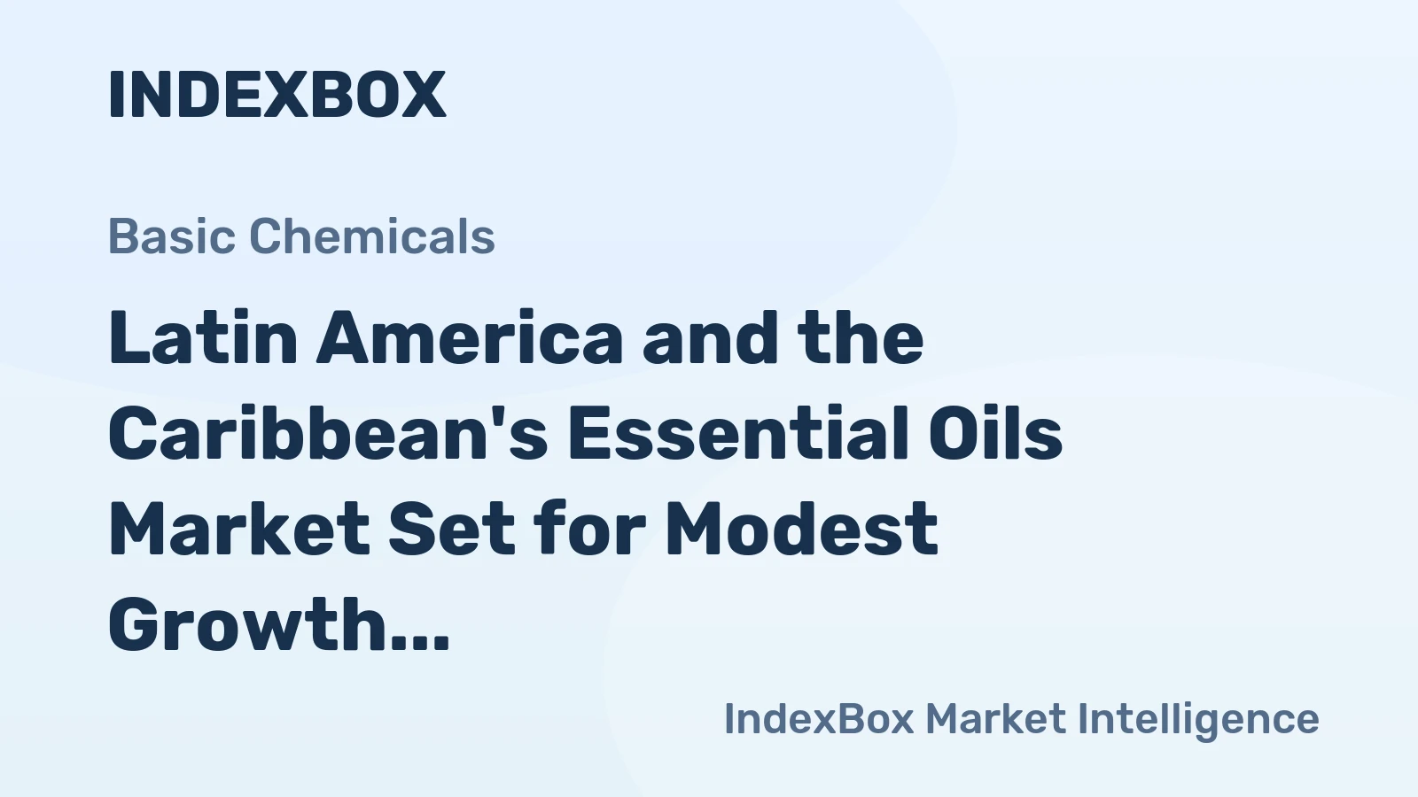 Latin America and the Caribbean's Essential Oils Market Set for Modest Growth to 26K Tons and $792M